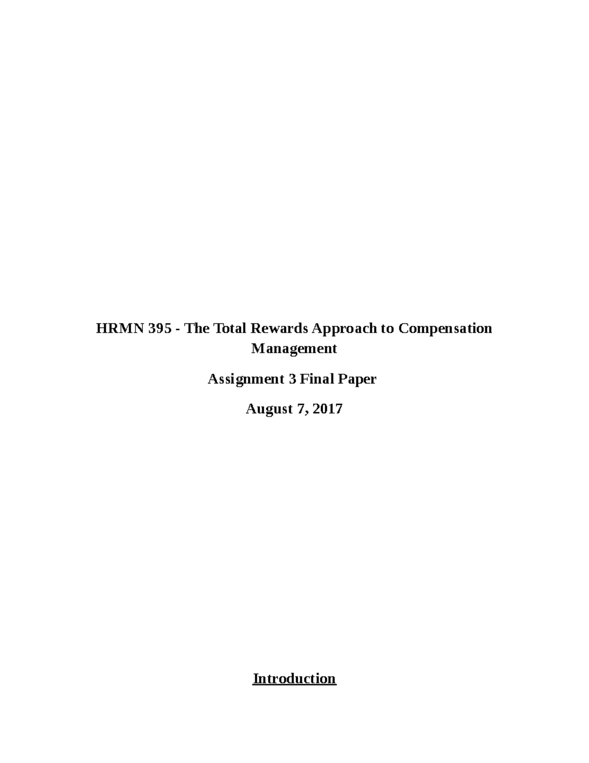 HRMN 395 Assignment 3 - HRMN 395 - The Total Rewards Approach to ...