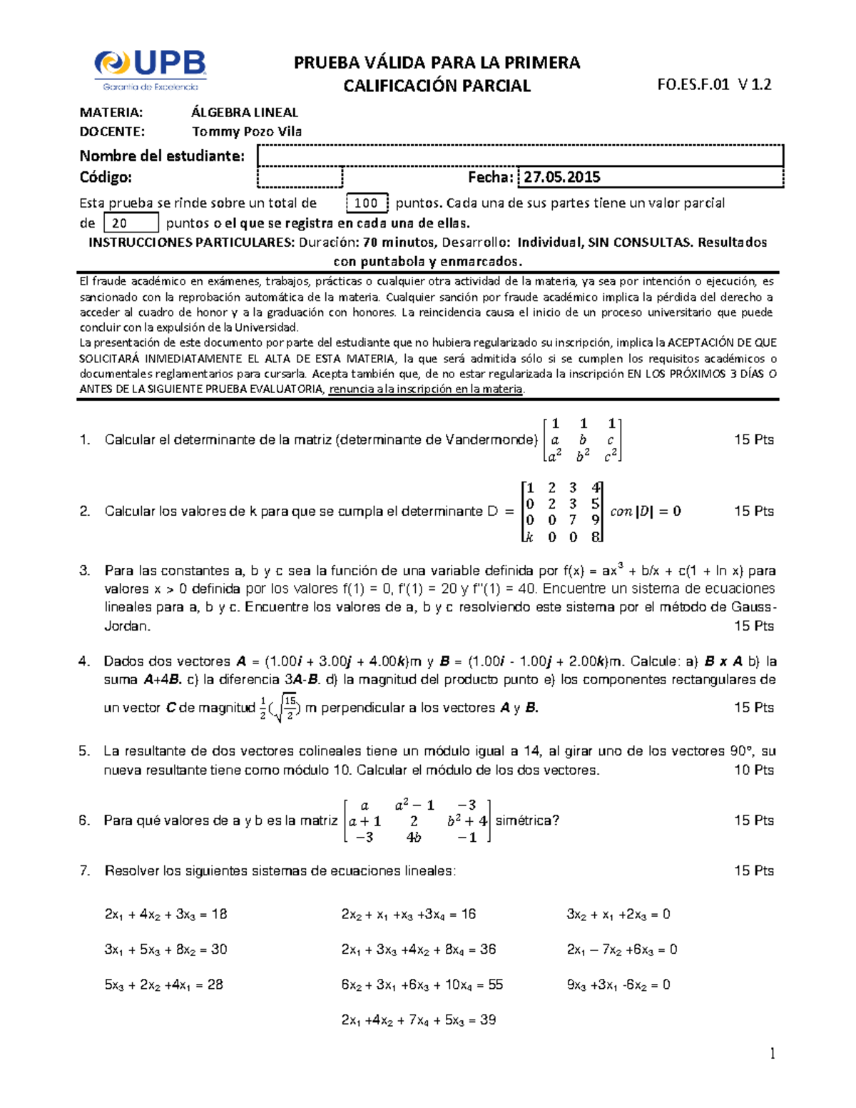 Ejercicios practica 1 Alg Lin - PRUEBA VÁLIDA PARA LA PRIMERA CALIFICACIÓN PARCIAL FO.ES.F V 1 ...