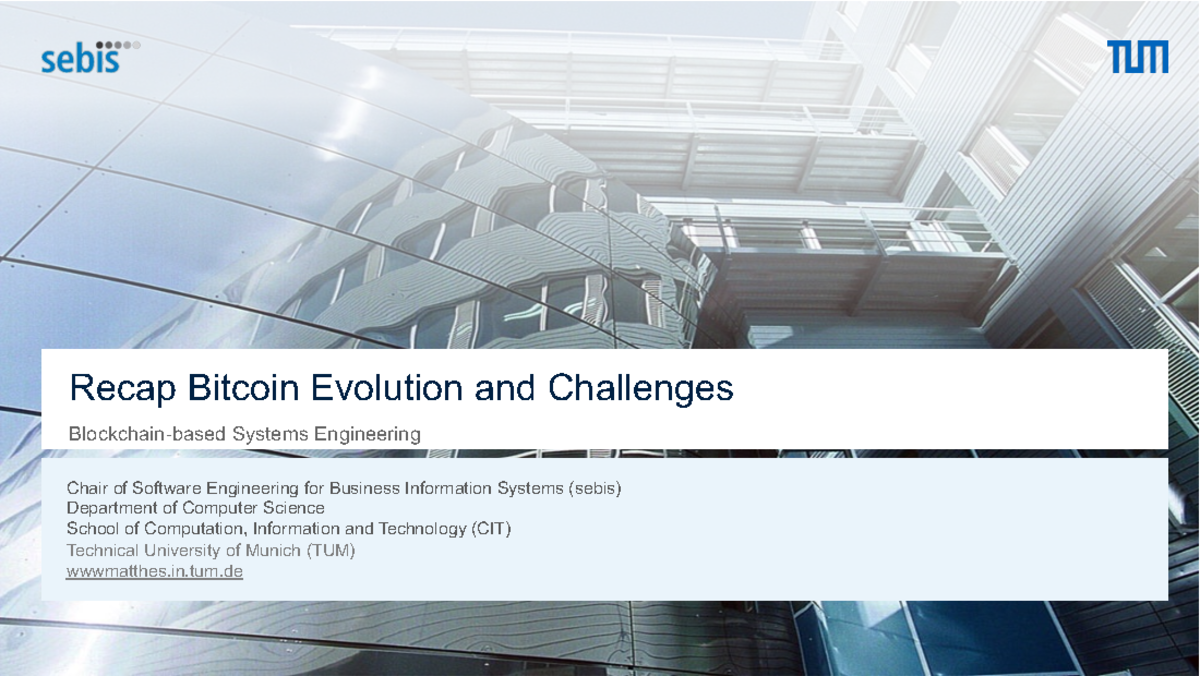 05 Recap Bitcoin Evolution and Challenges - Chair of Software ...