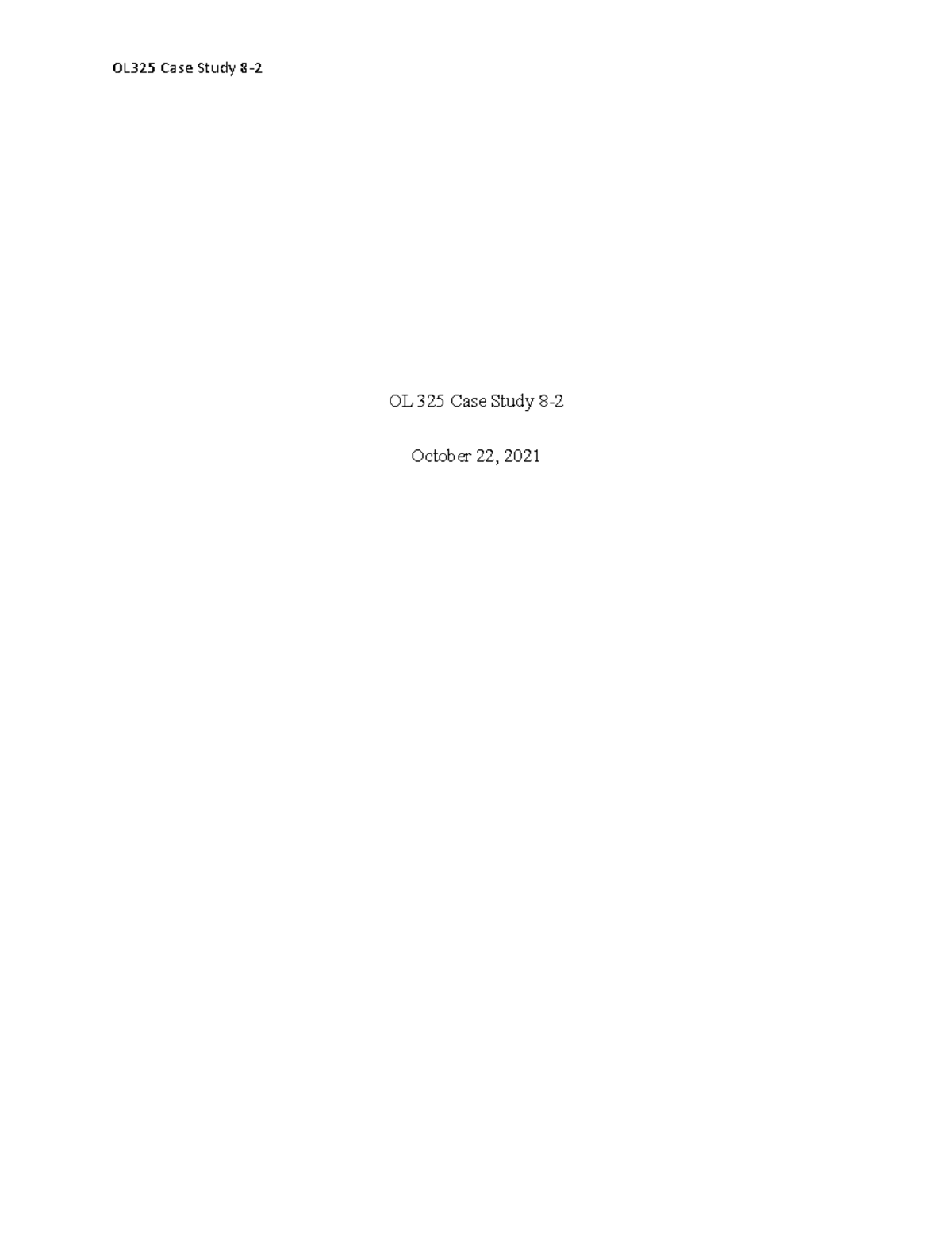 OL 325 Case study 8 2. Case study for end of term that earned an A on ...