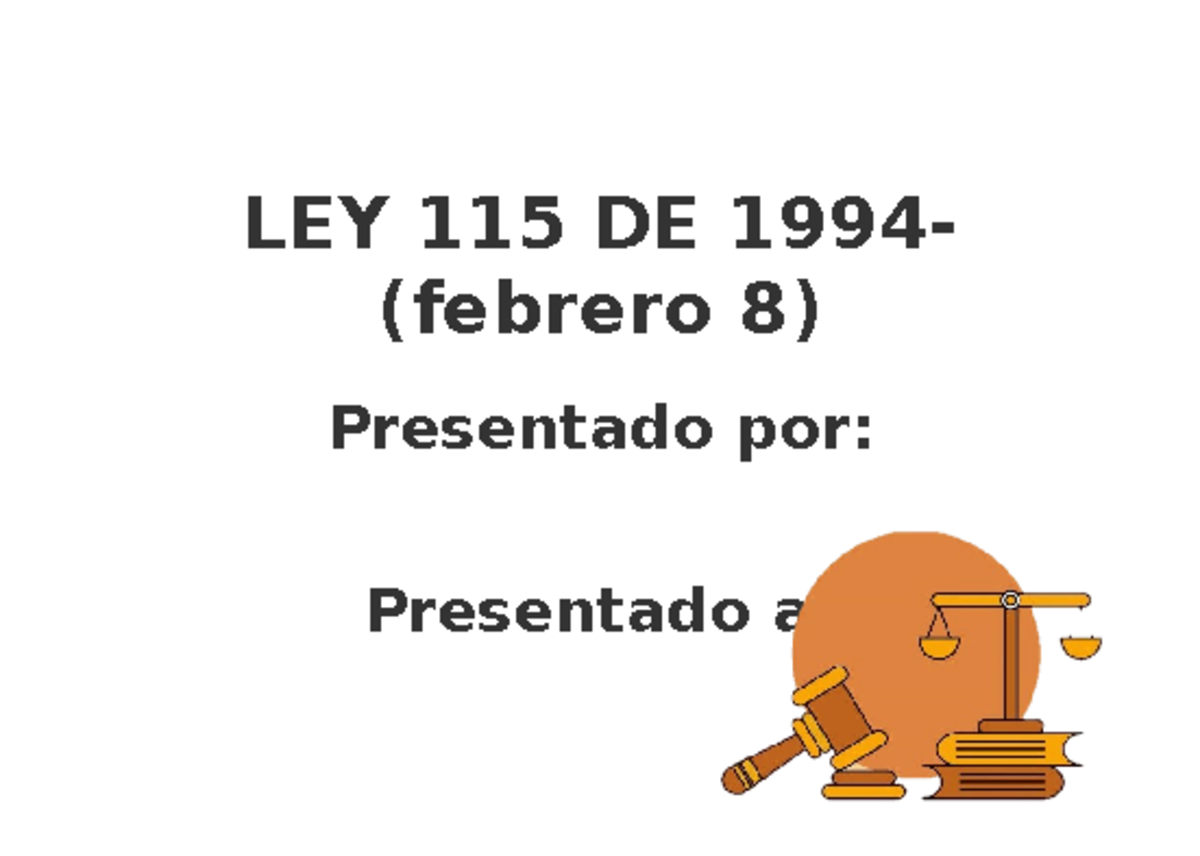 LEY 115 DE 1994 - lecturas de leyes - LEY 115 DE 1994- (febrero 8) Presentado por: Presentado a ...