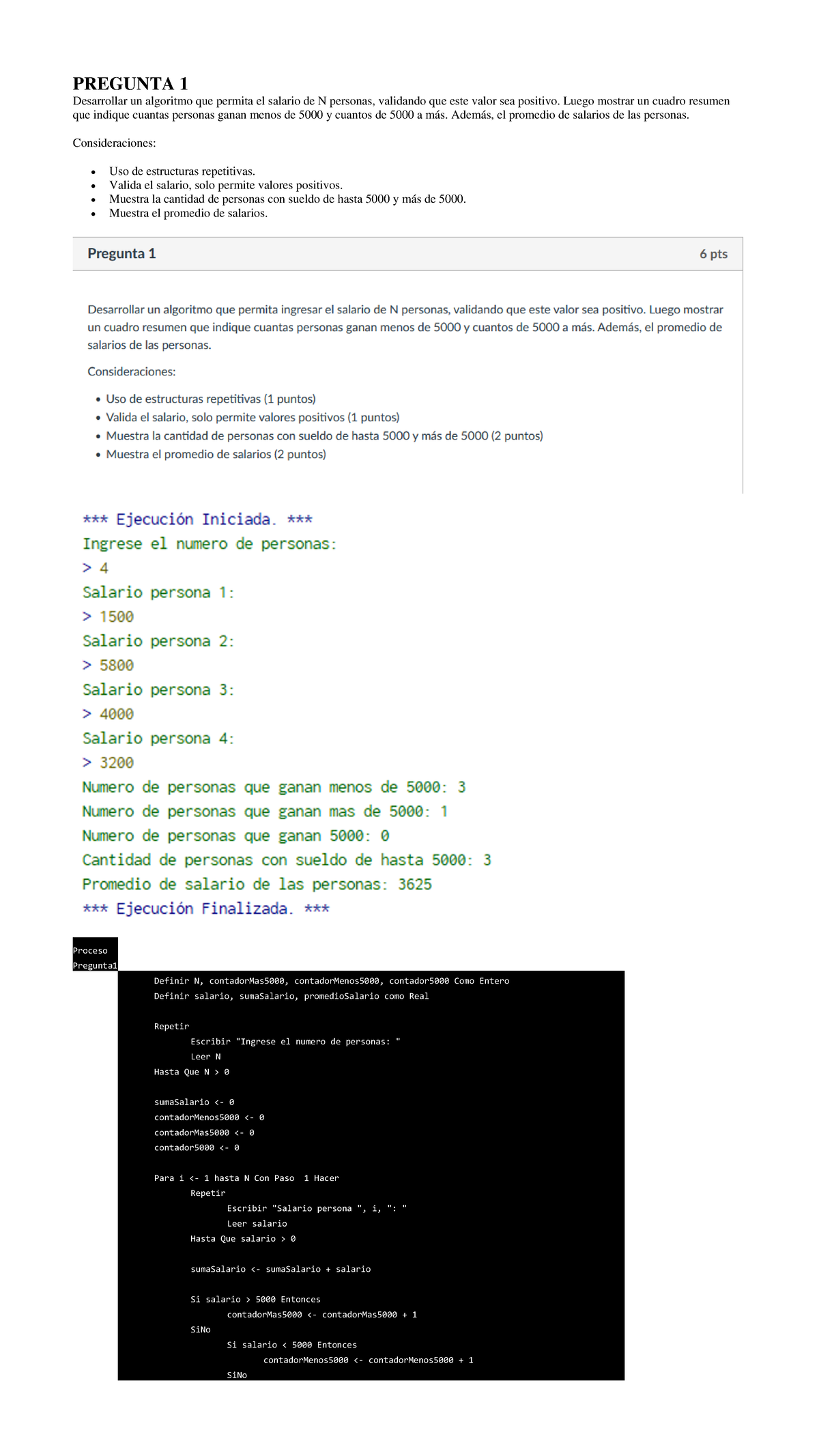 Pregunta 1 - ejercicios variados - PREGUNTA 1 Desarrollar un algoritmo que permita el salario de ...