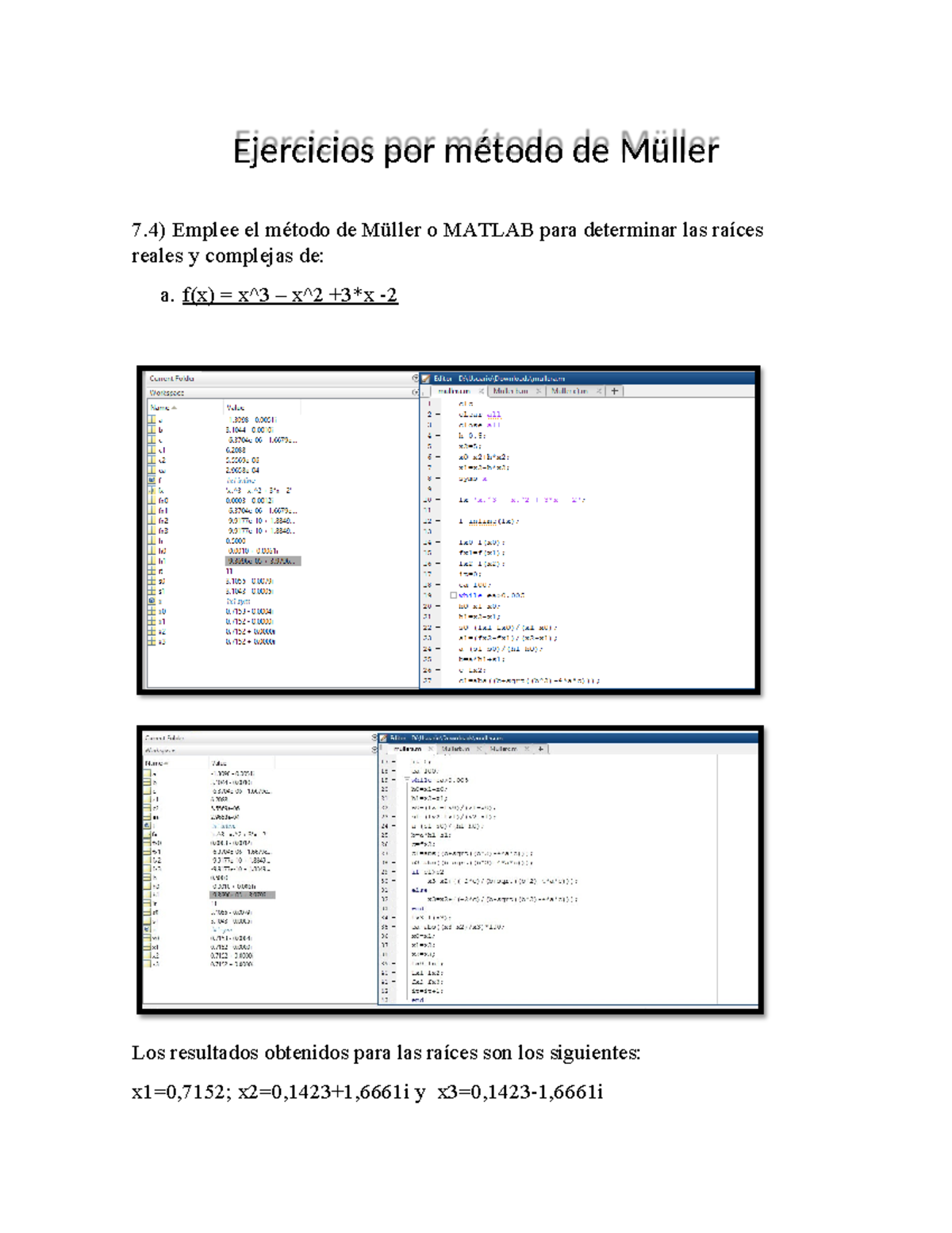 Metodo-de-Muller - mkmkmkm - 7) Emplee el método de Müller o MATLAB ...