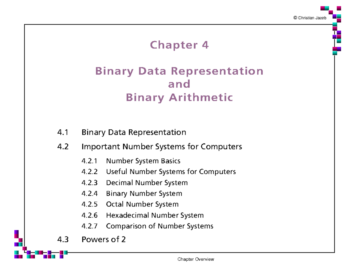 BIT 113 DATA Representation AND Arithmetic - © Christian Jacob Chapter Overview Chapter 4 Binary ...