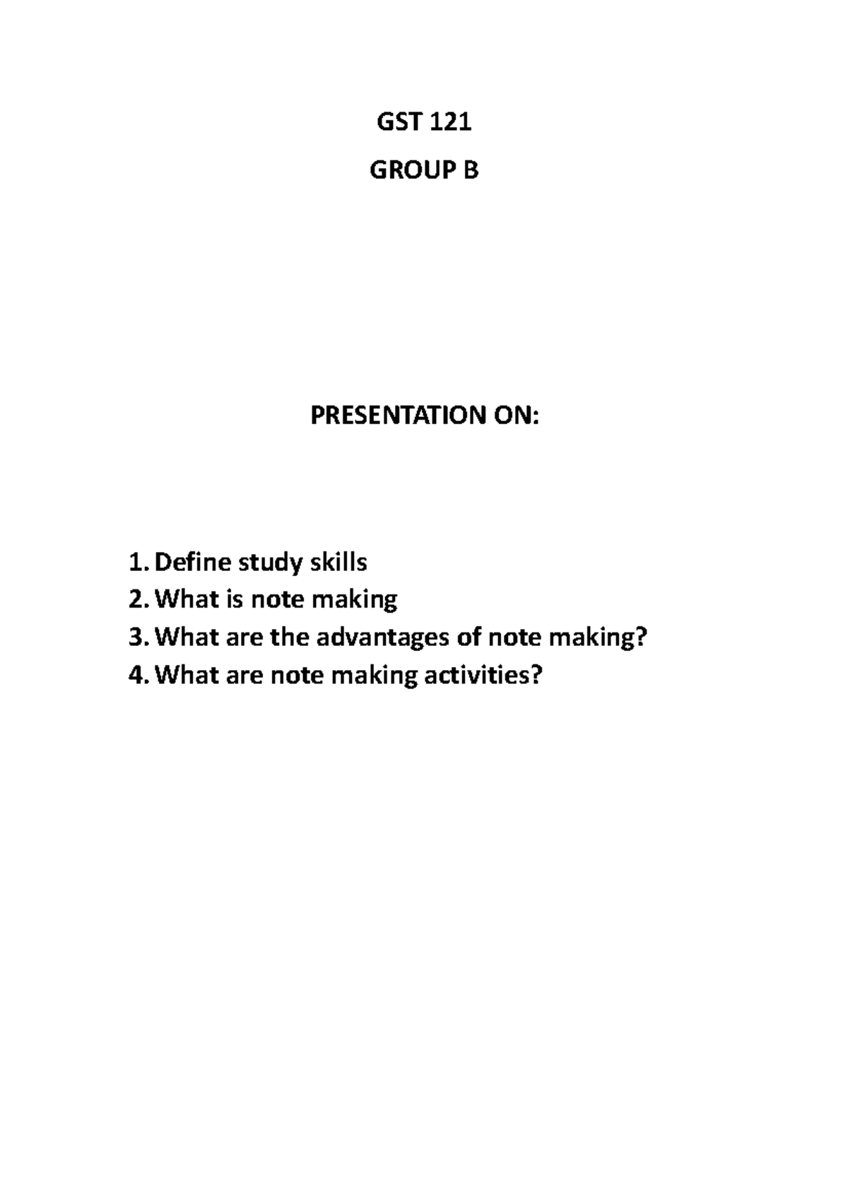 GST 121 - GST 121 GROUP B PRESENTATION ON: 1. Define study skills 2 ...