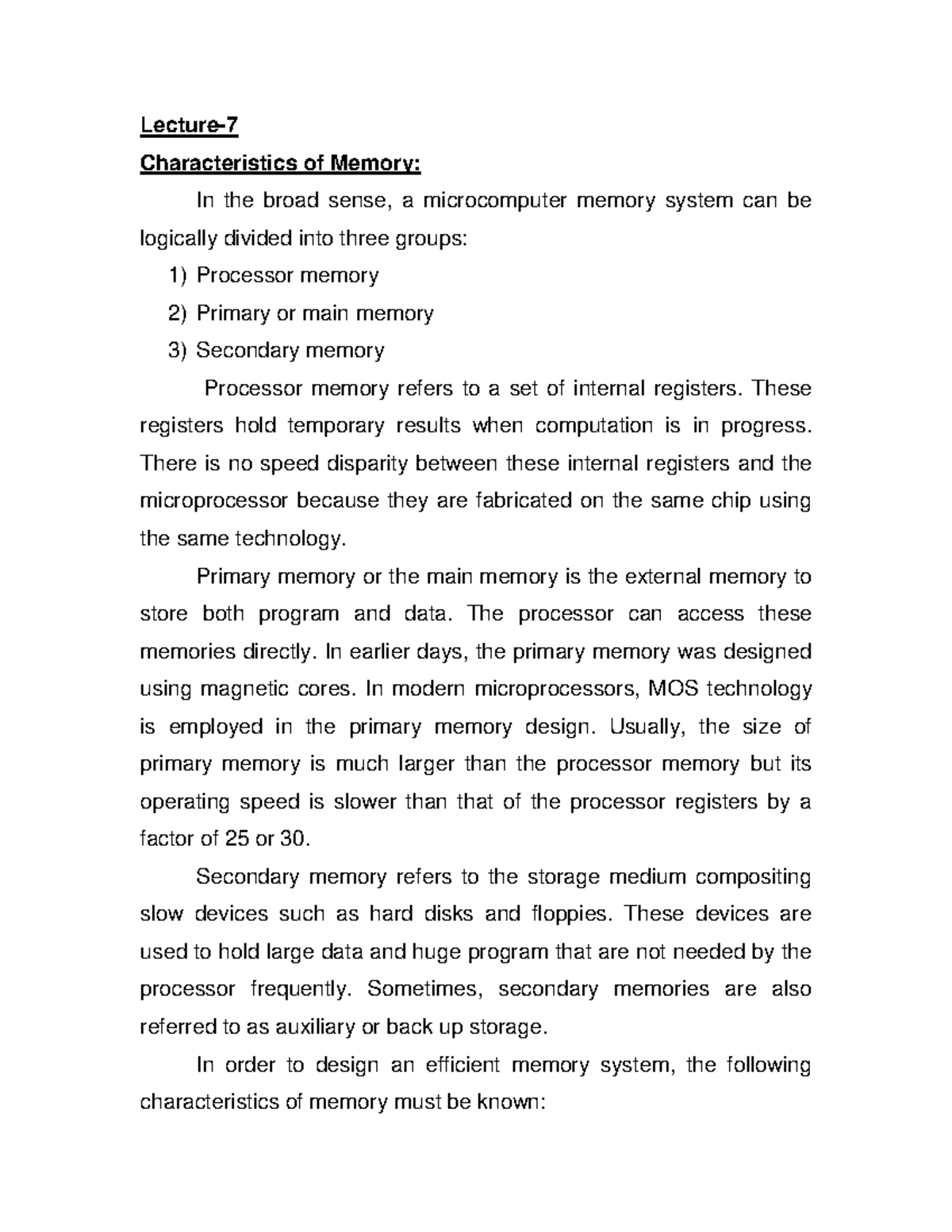 Lecture 7 - Lecture- Characteristics of Memory: In the broad sense, a ...