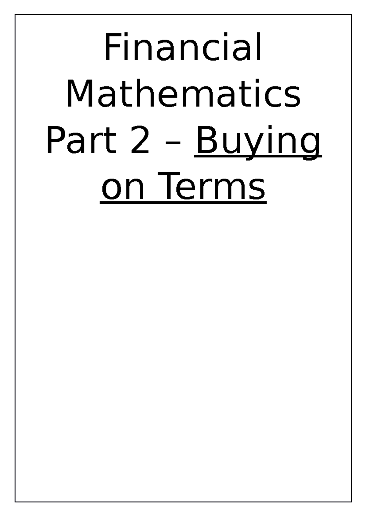 Financial Booklet Part 2 - Buying on Terms - Financial Mathematics Part ...