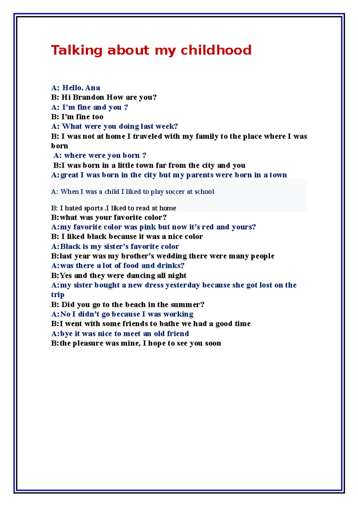 Talking about my childhood - Ana B: Hi Brandon How are you? A: I’m fine ...