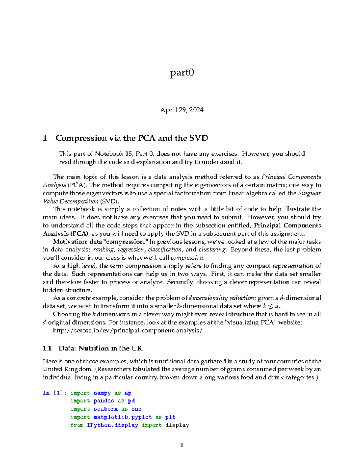 Part0 - nb 15 - part April 29, 2024 1 Compression via the PCA and the SVD This part of Notebook ...