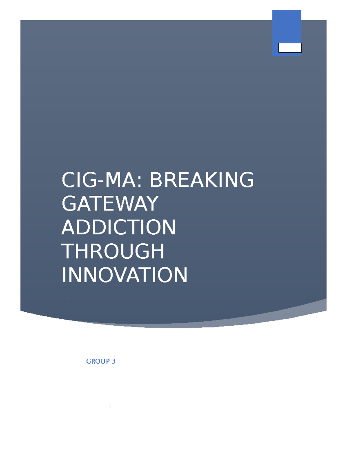 Cig-ma Breaking Gateway Addiction Through Innovation - CIG-MA: BREAKING ...