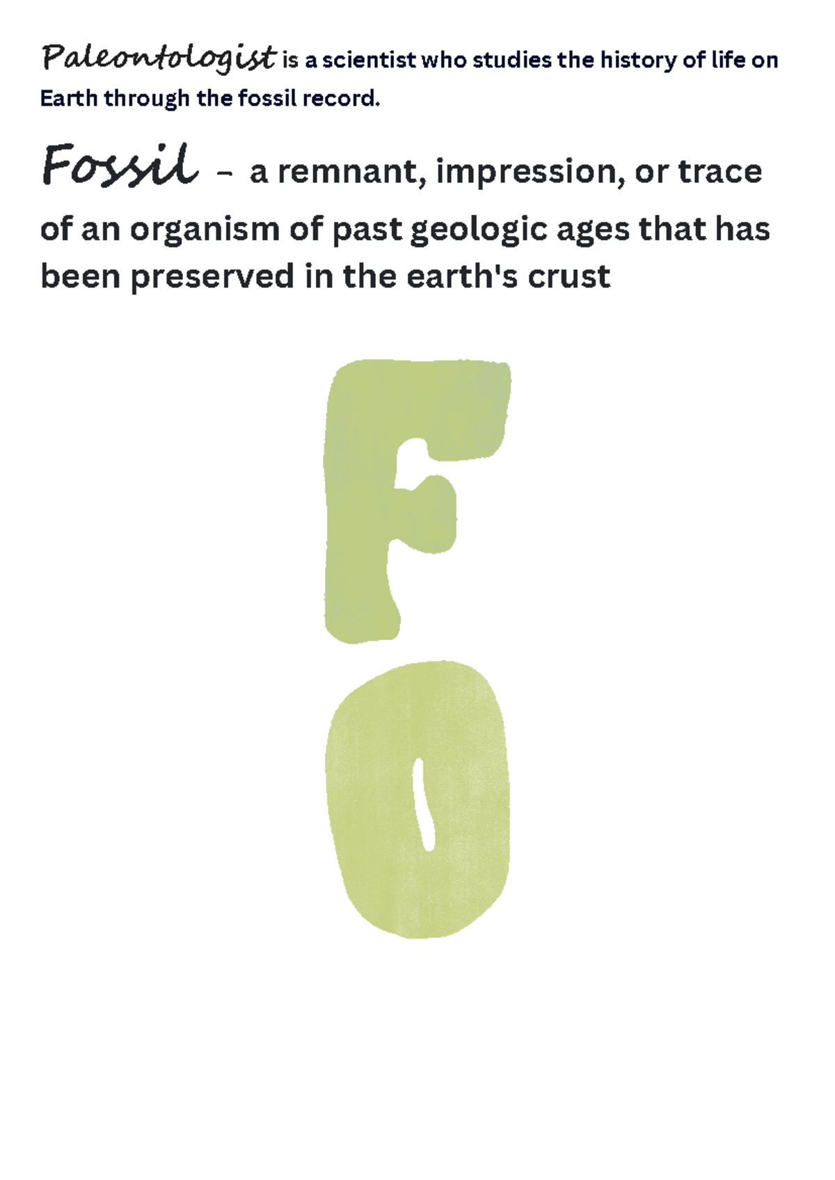 Paleontologist is a scientist who studies the history of life on Earth ...