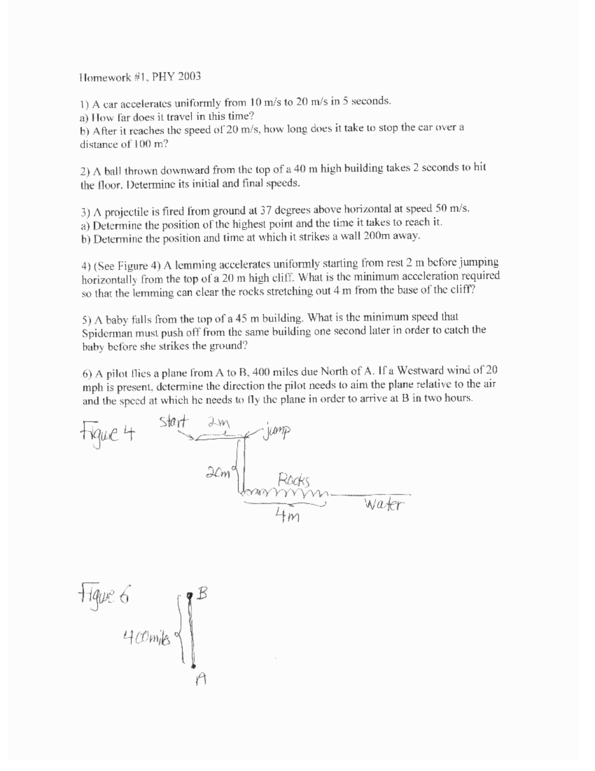 PHYSICS HOMEWORK - Homework PHY 2003 1) A car accelerates uniformly ...