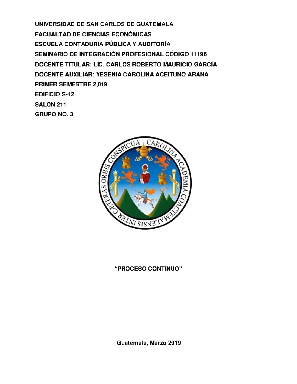 Trabajo 22 Proceso Continuo - UNIVERSIDAD DE SAN CARLOS DE GUATEMALA ...
