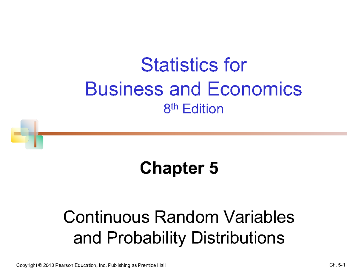 Chapter 5 slides - Chapter 5 Continuous Random Variables and ...