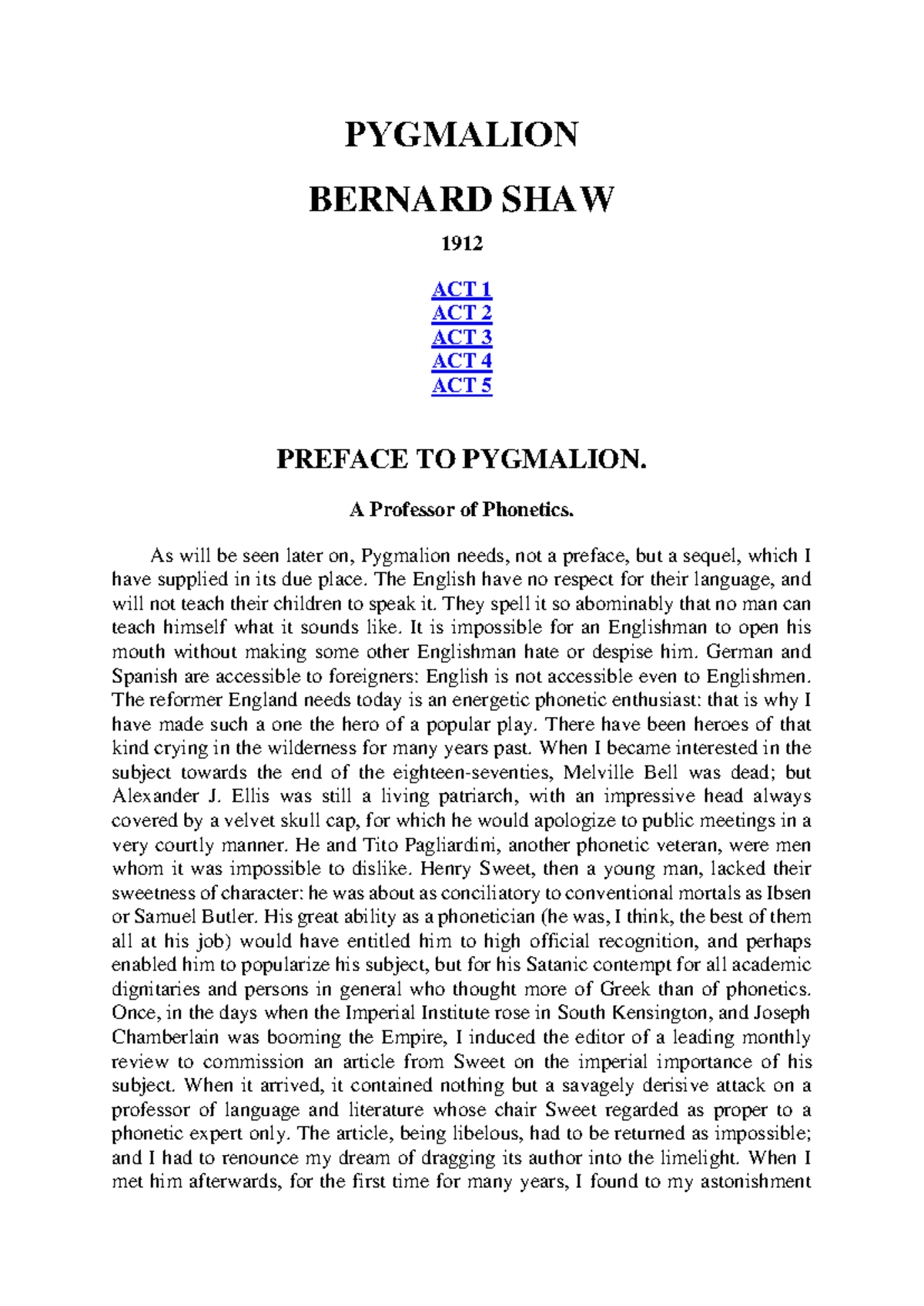Pygmalion TEXT - PYGMALION BERNARD SHAW 1912 ACT 1 ACT 2 ACT 3 ACT 4 ...