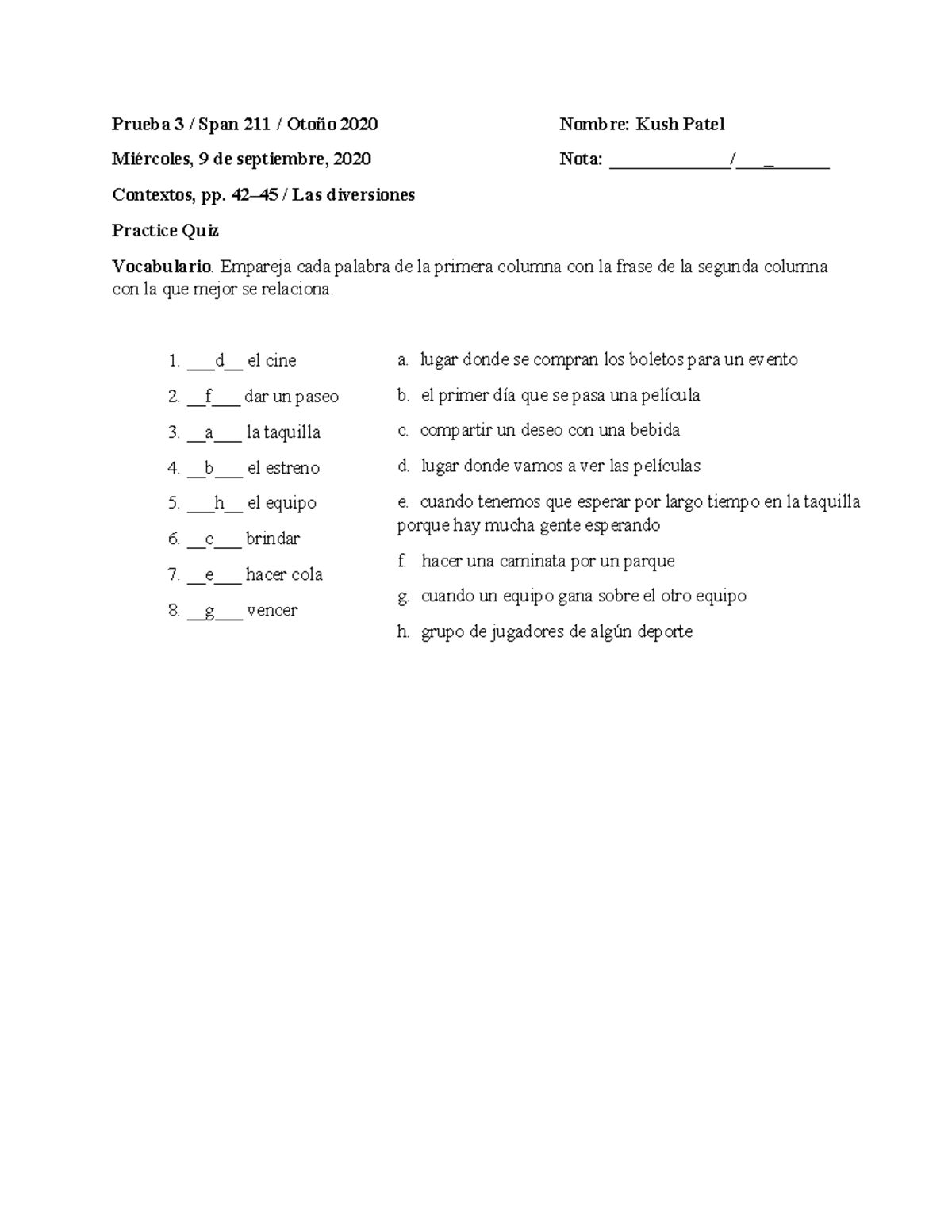 Prueba 3-Contextos, pp. 42–45-Las diversiones (practice quiz) - Prueba ...