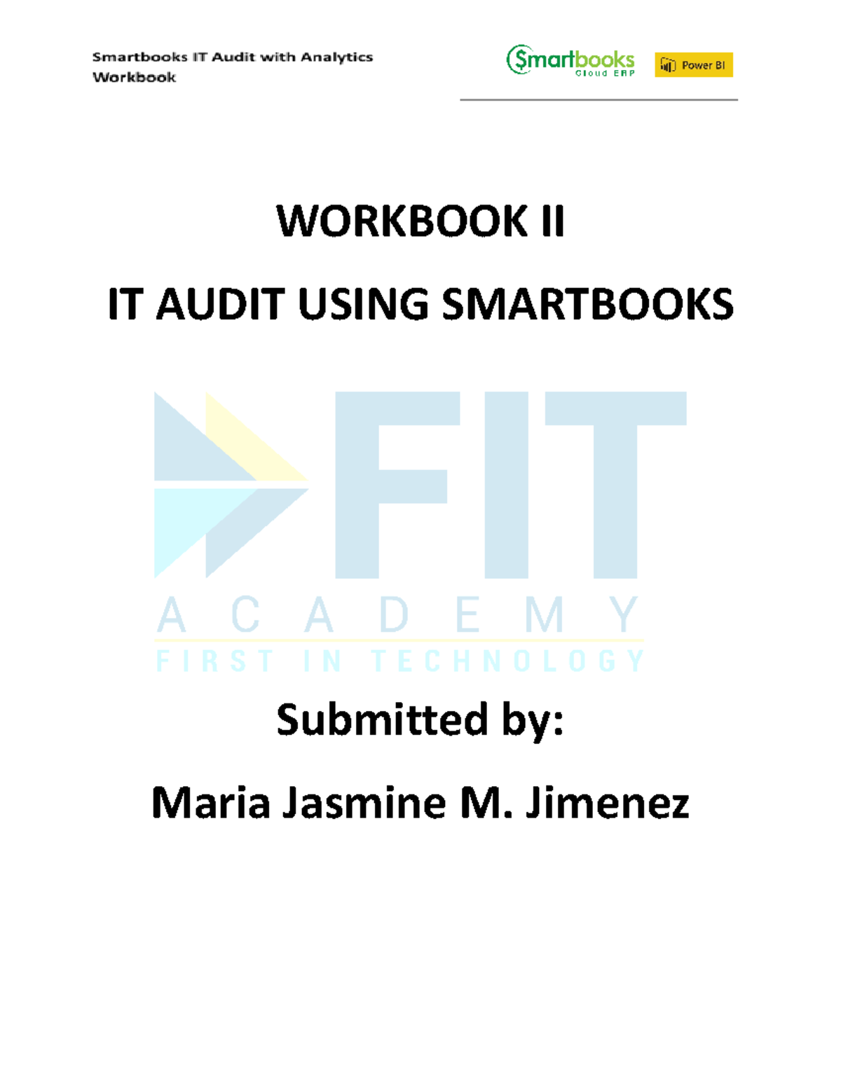 Workbook II - Jimenez - WORKBOOK II IT AUDIT USING SMARTBOOKS Submitted by: Maria Jasmine M ...