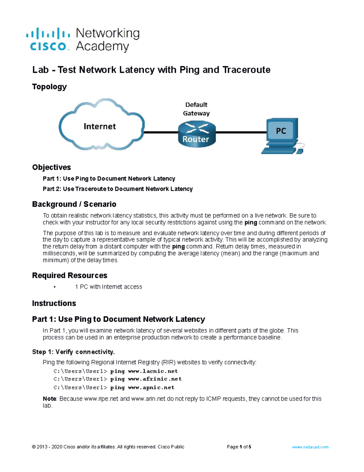 17 - sdfbsdbndgn - Topology Objectives Part 1: Use Ping to Document Network Latency Part 2: Use ...