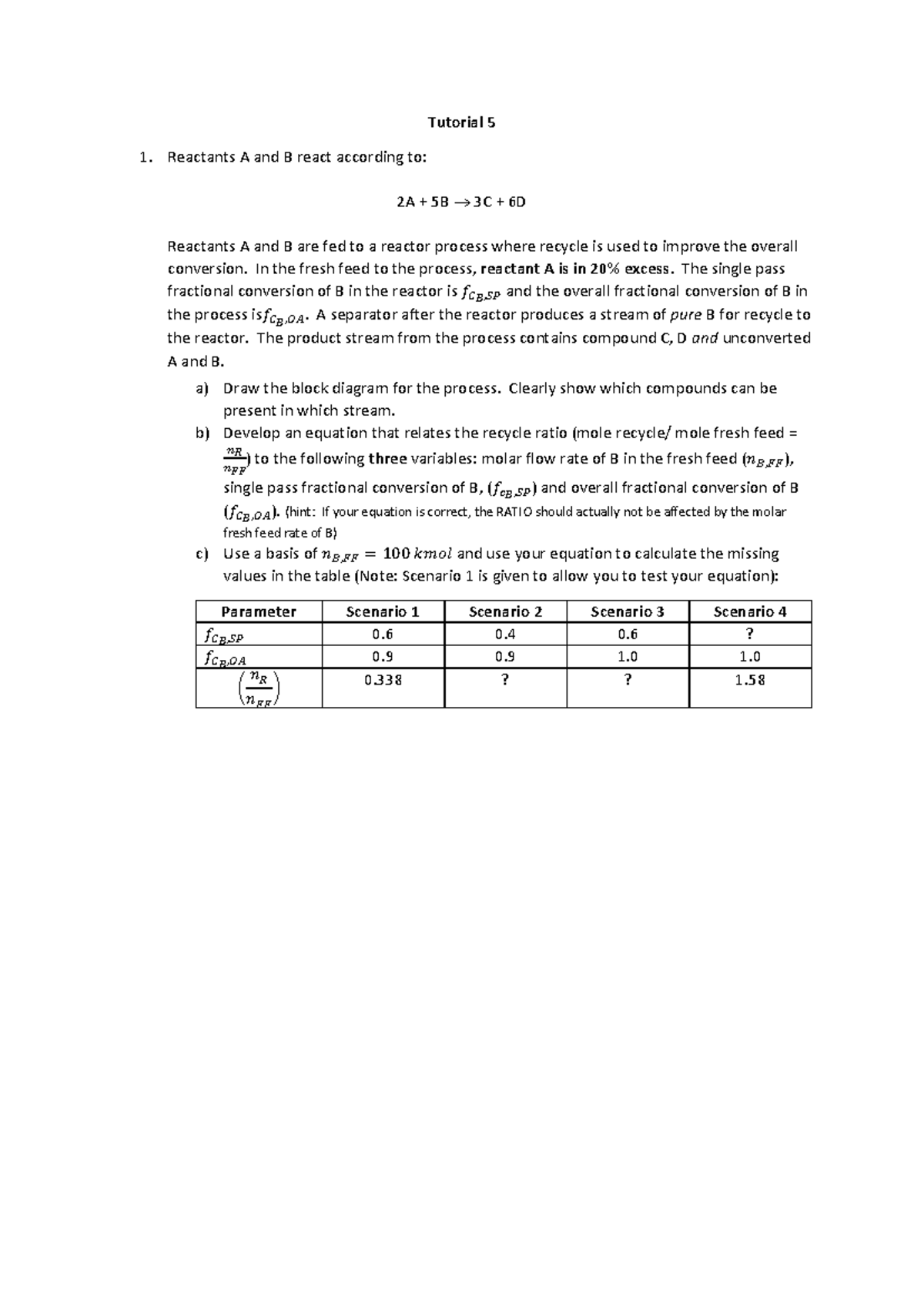 Tutorial 5 - Tutorial 5 Reactants A and B react according to: 2A + 5B → ...