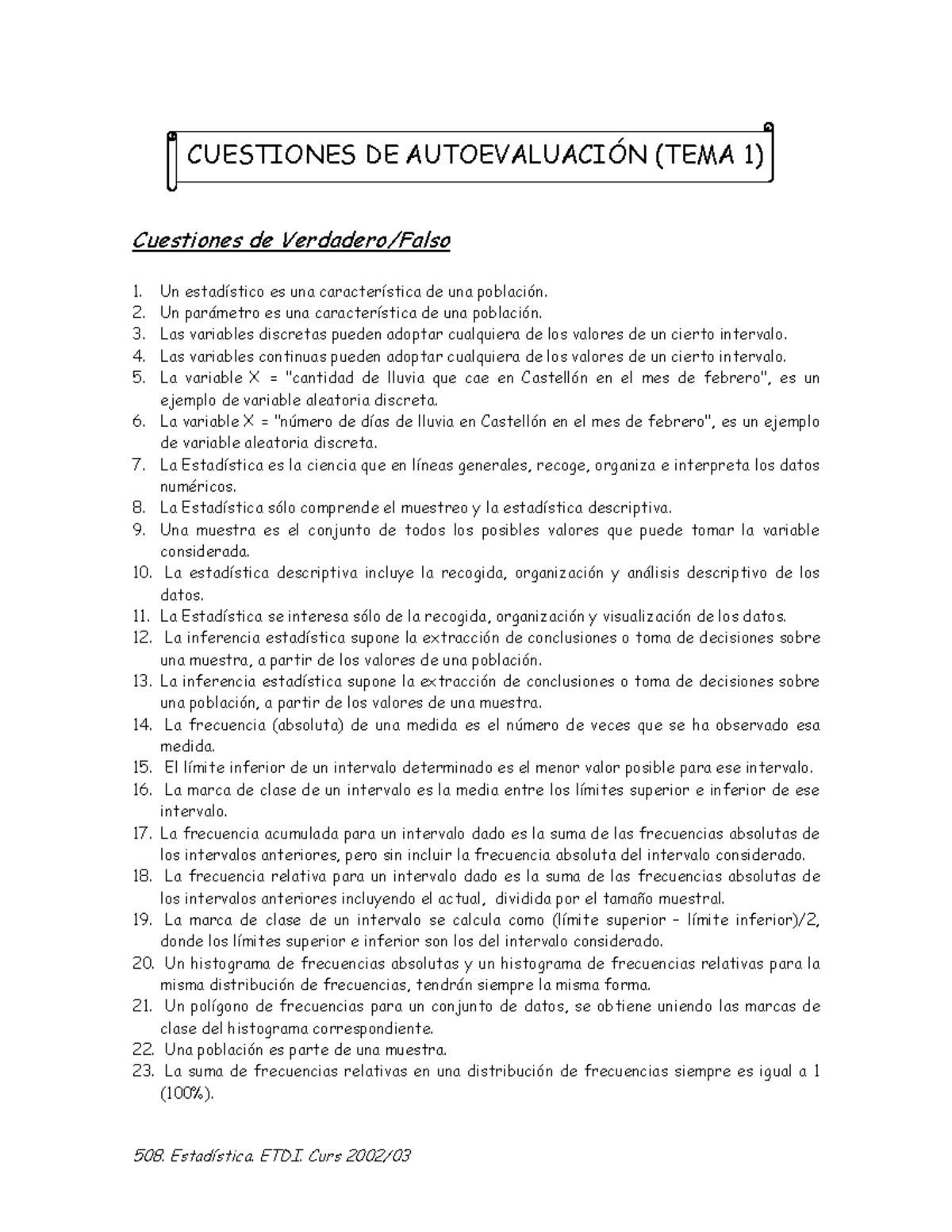 Cuestionario - CUESTIONES DE AUTOEVALUACI”N (TEMA 1) Cuestiones de Verdadero/Falso Un ...