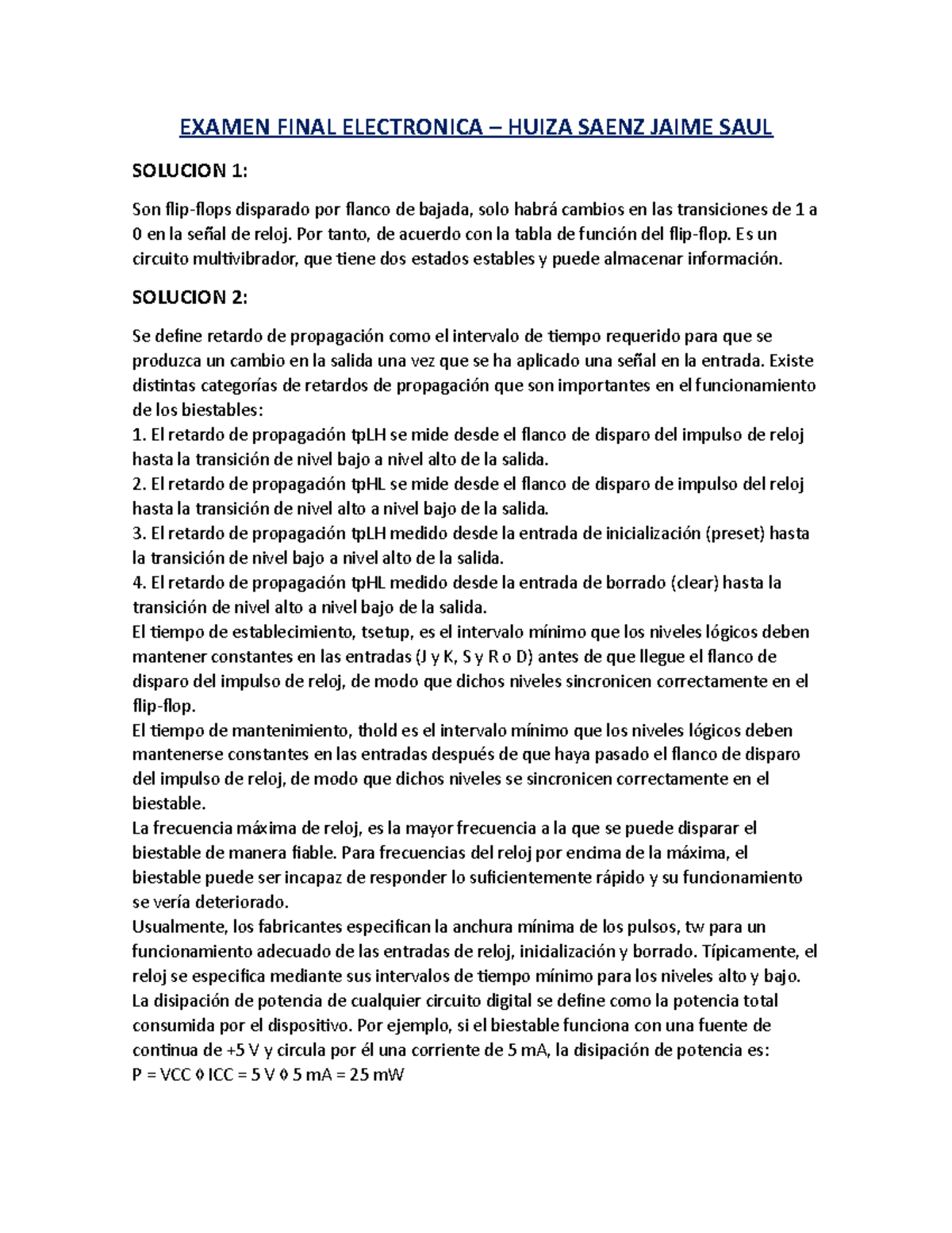 Examen Final Electronica - EXAMEN FINAL ELECTRONICA – HUIZA SAENZ JAIME SAUL SOLUCION 1: Son ...