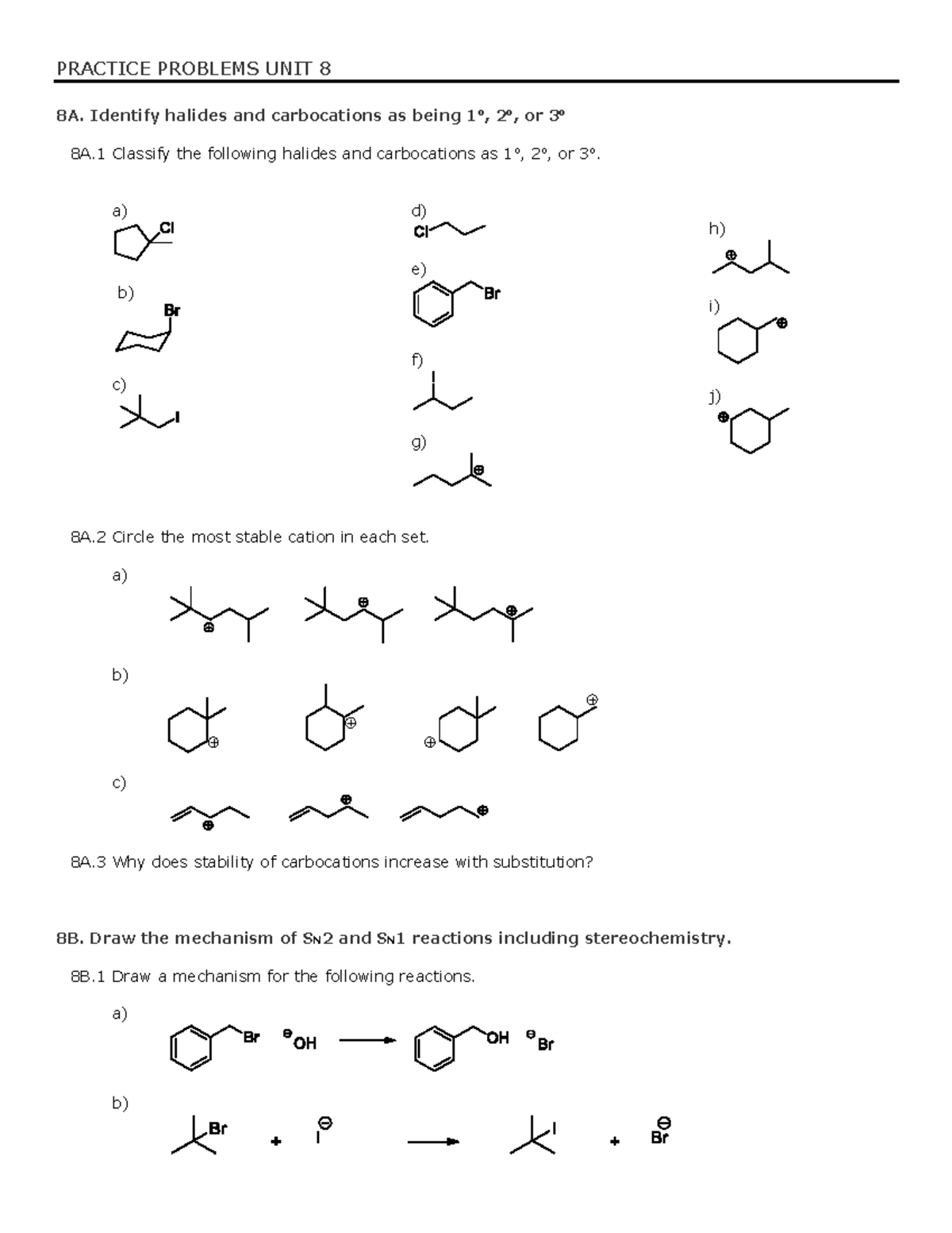 Alkyl halides - practice - PRACTICE PROBLEMS UNIT 8 8A. Identify halides and carbocations as ...