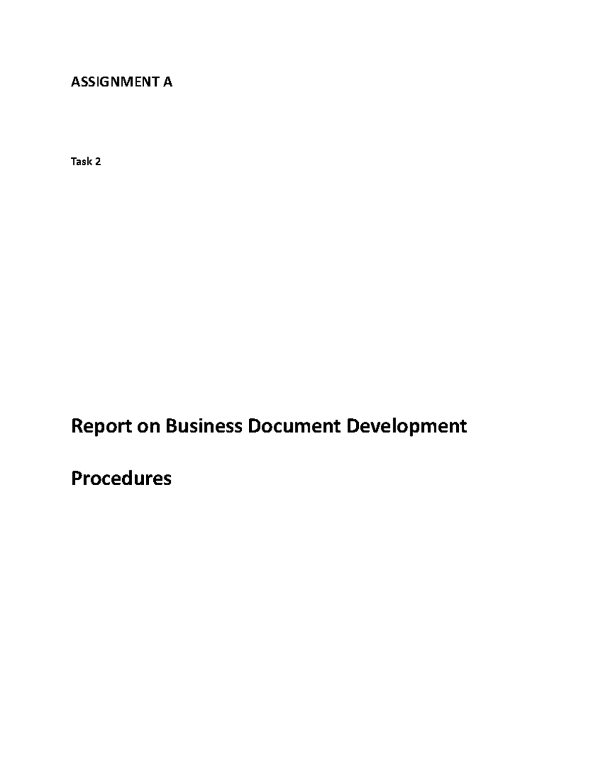CAO2971 Assignment A - ASSIGNMENT A Task 2 Report on Business Document Development Procedures ...