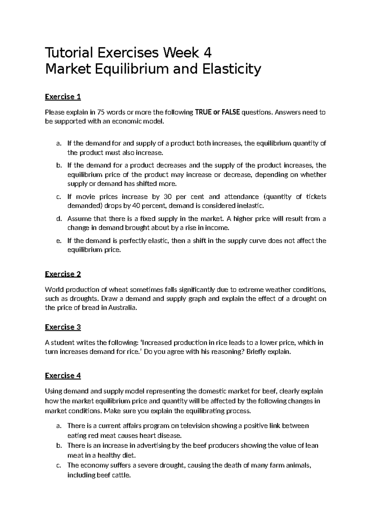 Tutorial Exercises Week 4 - Answers need to be supported with an economic model. a. If the ...