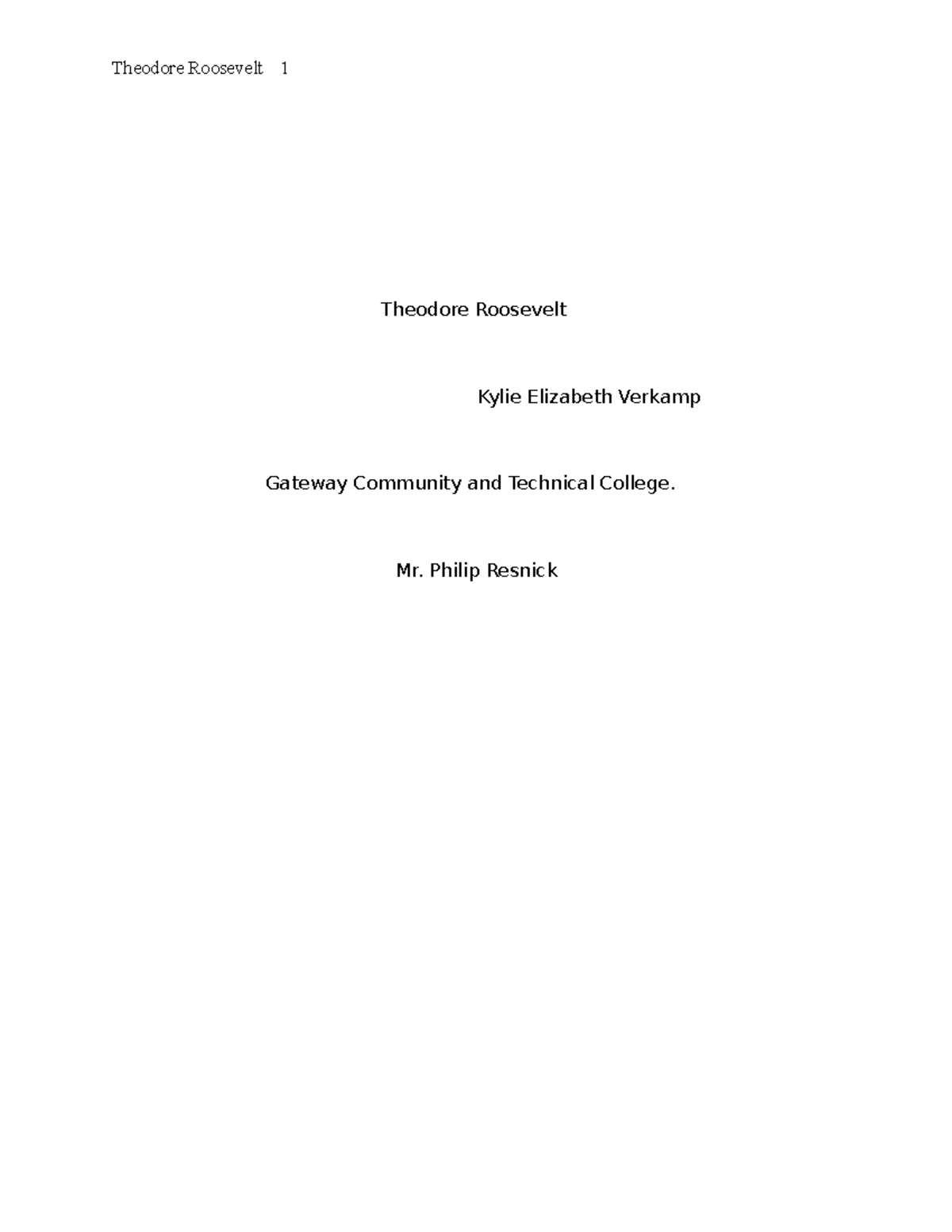 Theodore Roosevelt - paper - Theodore Roosevelt Kylie Elizabeth Verkamp ...