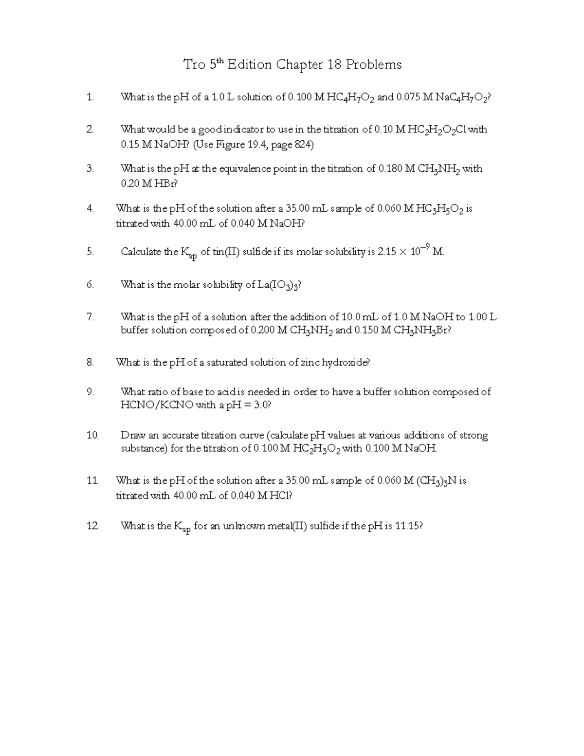 Practice Chapter 18 - Tro 5 th Edition Chapter 18 Problems 1. What is the pH of a 1 L solution ...