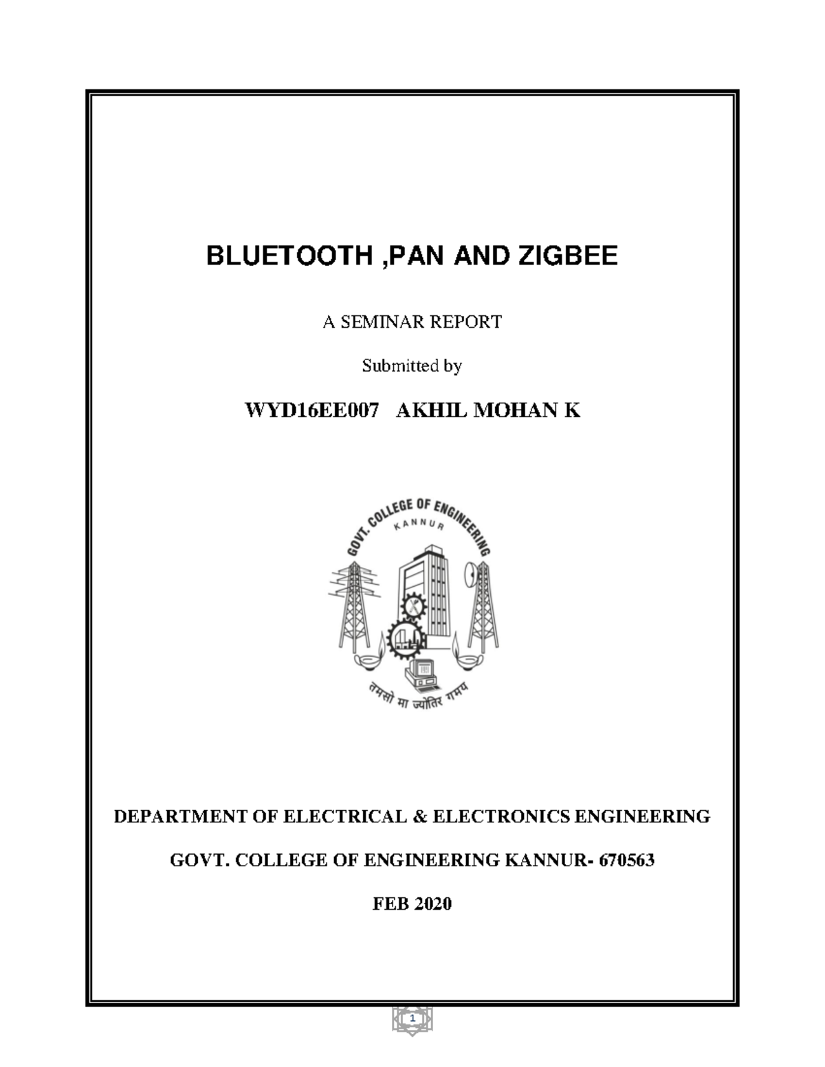 Bluetooth - BLUETOOTH ,PAN AND ZIGBEE A SEMINAR REPORT Submitted by WYD16EE007 AKHIL MOHAN K ...