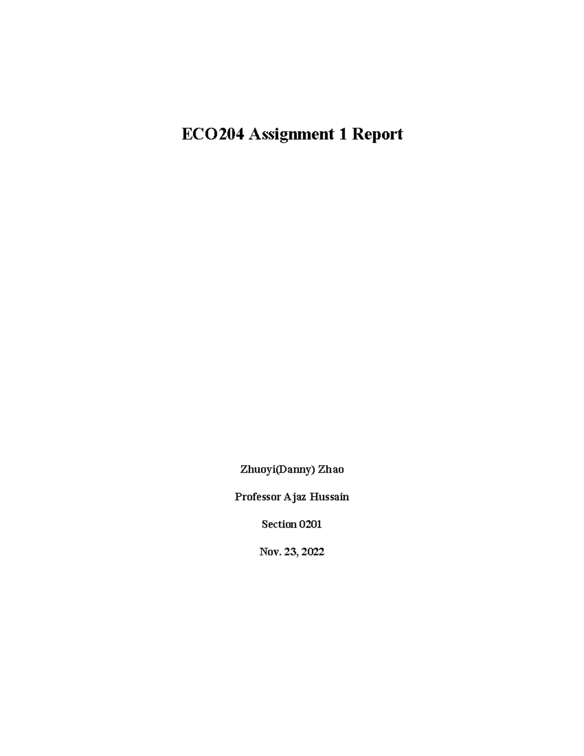 ECO 204 Assignment 1 Report - ECO204 Assignment 1 Report Zhuoyi(Danny) Zhao Professor Ajaz ...