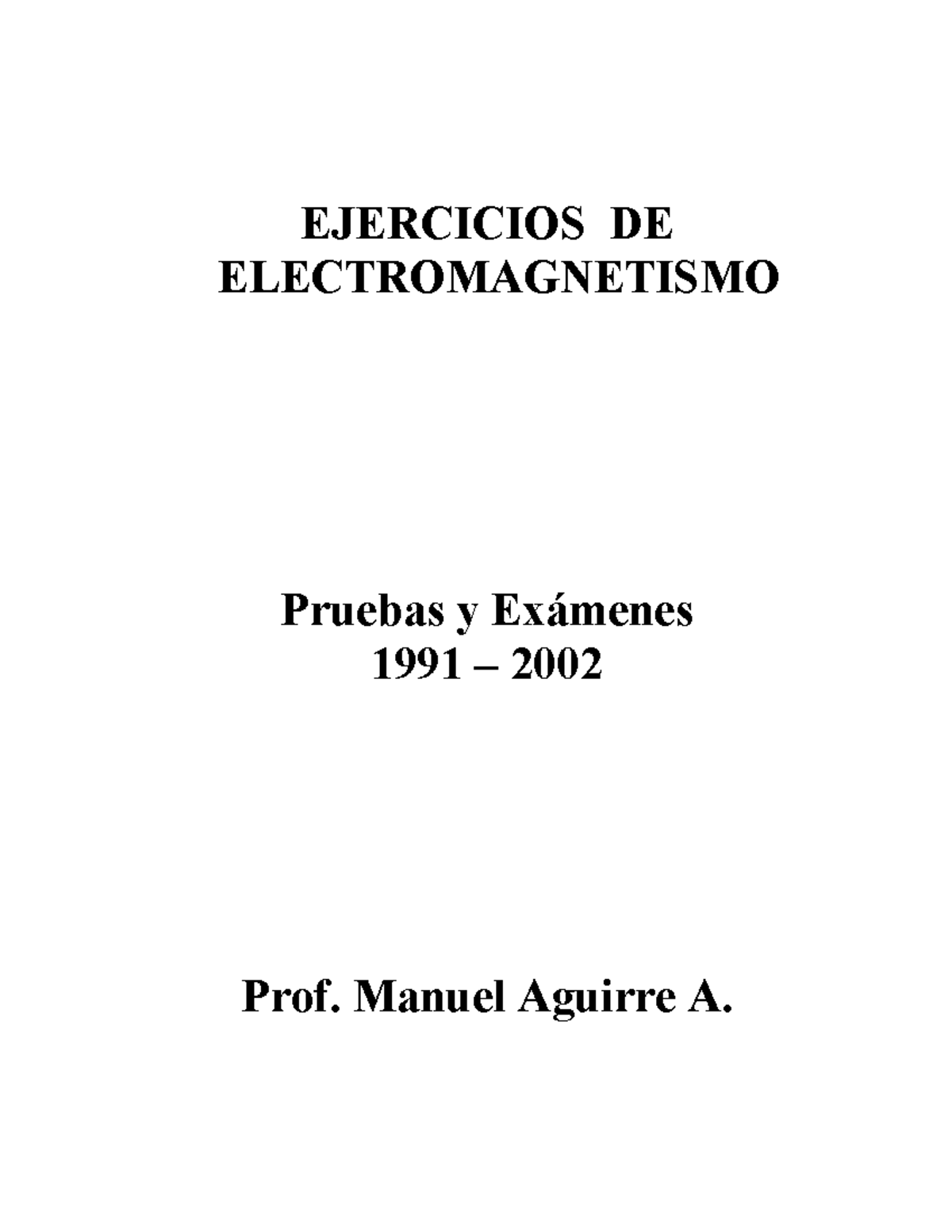 Guia Completa Electro - Ejercicios propuestos - EJERCICIOS DE ELECTROMAGNETISMO Pruebas y ...