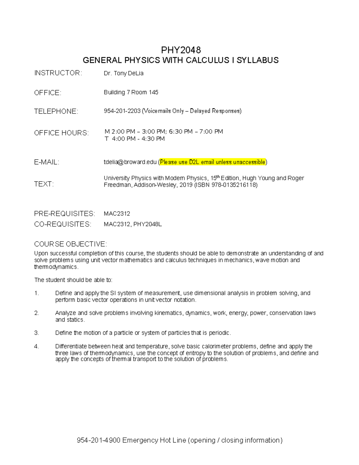 PHY 2048 Syllabus Spring I 2023 - PHY GENERAL PHYSICS WITH CALCULUS I SYLLABUS INSTRUCTOR: Dr ...