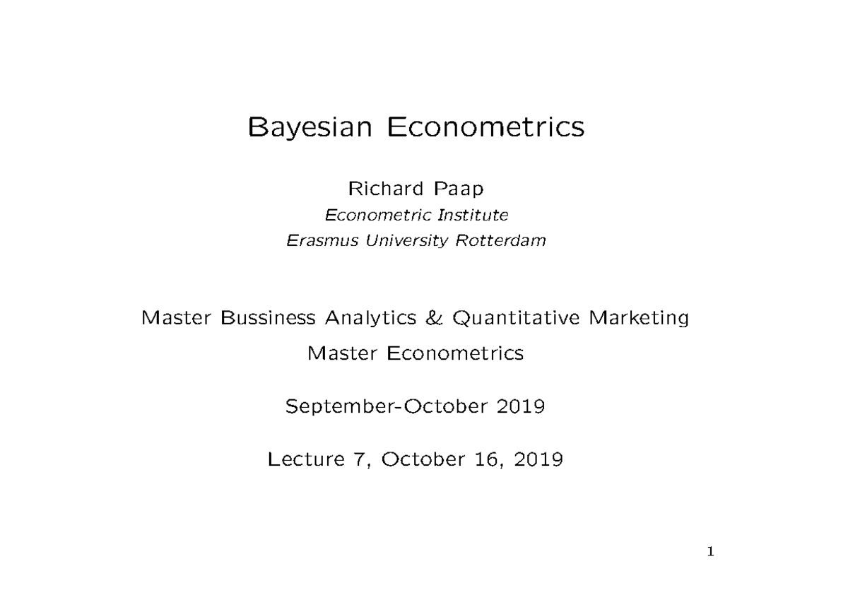 Week7 - College-aantekeningen 7 - Bayesian Econometrics Richard Paap Econometric Institute ...