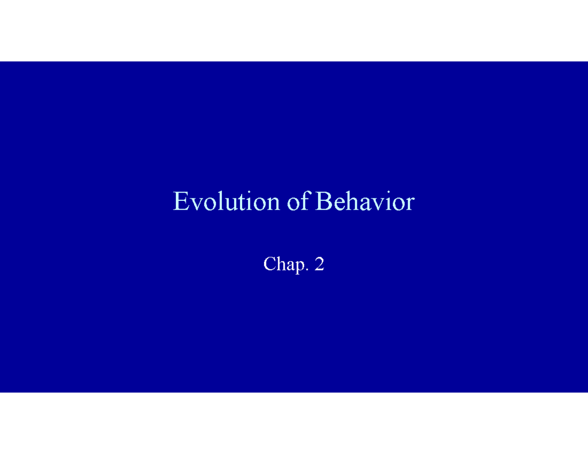 Chapter 2 - Nicole cameron - Evolution of Behavior Chap. 2 Overview ...