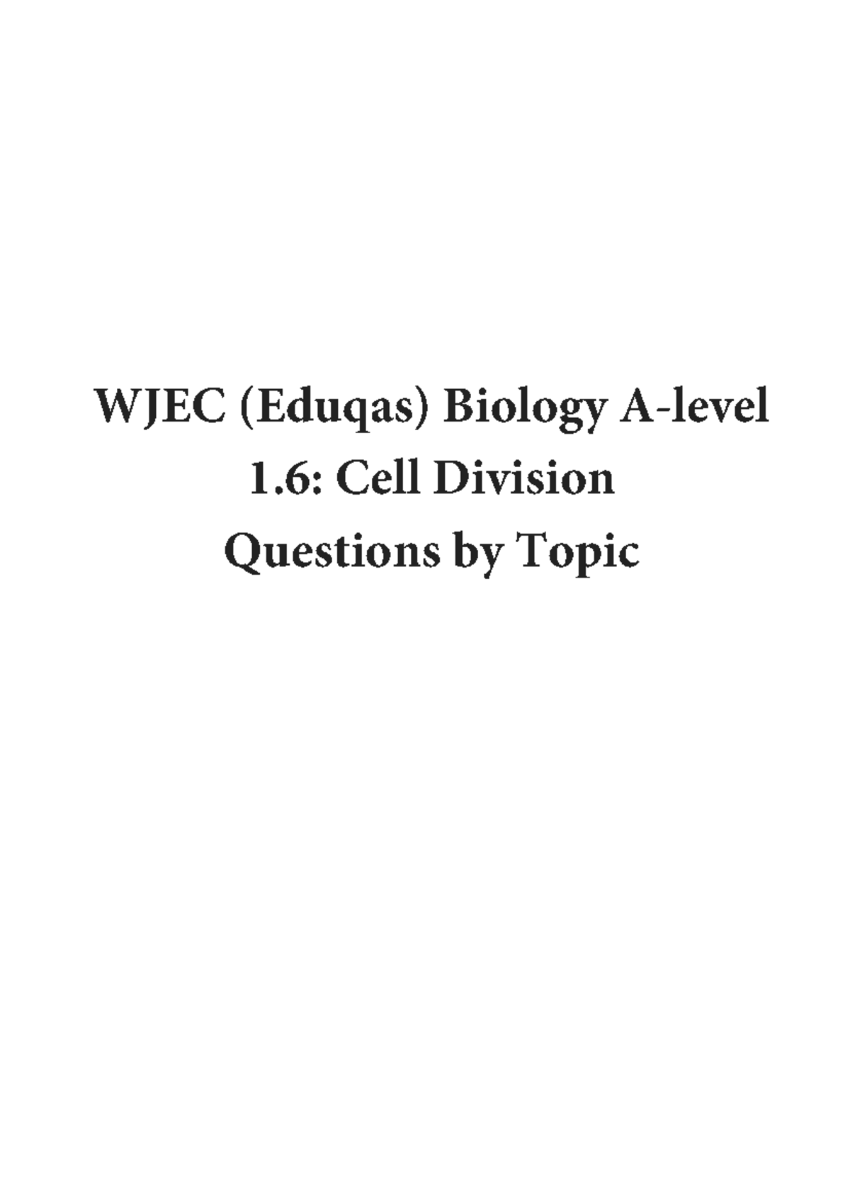 Cell division QP - WJEC (Eduqas) Biology A-level 1: Cell Division ...