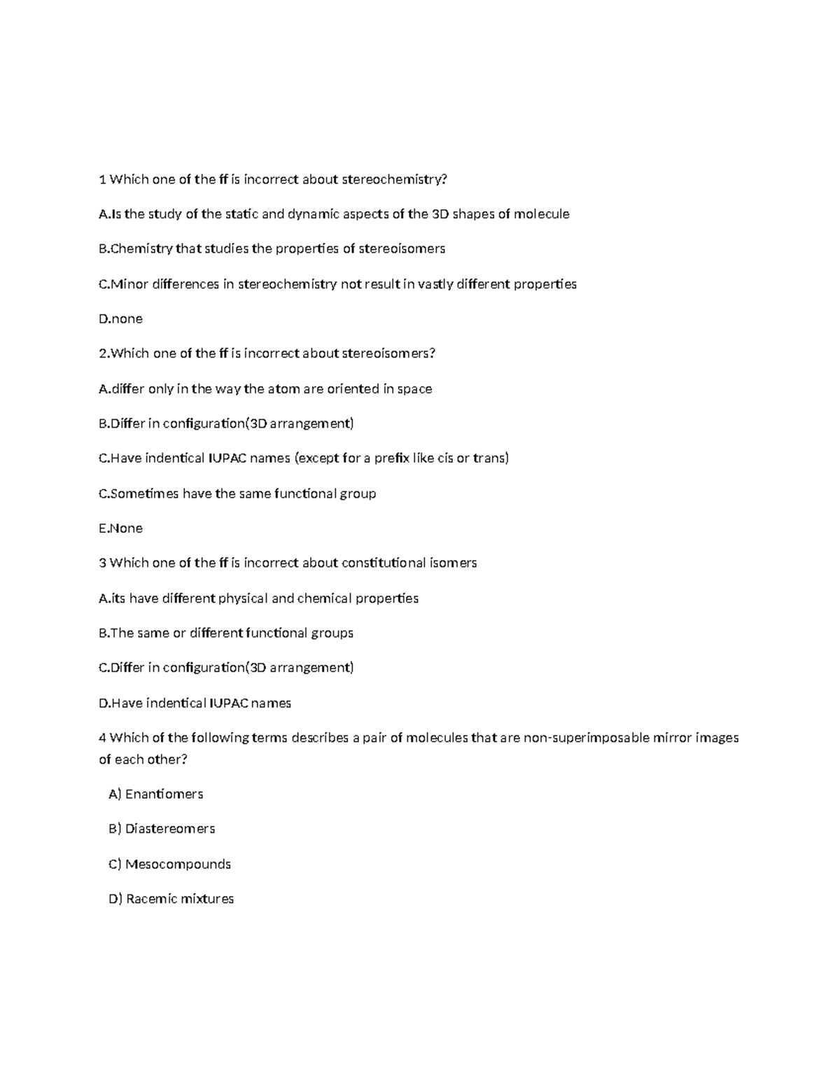 CNP Test 1 - 1 Which one of the ff is incorrect about stereochemistry ...