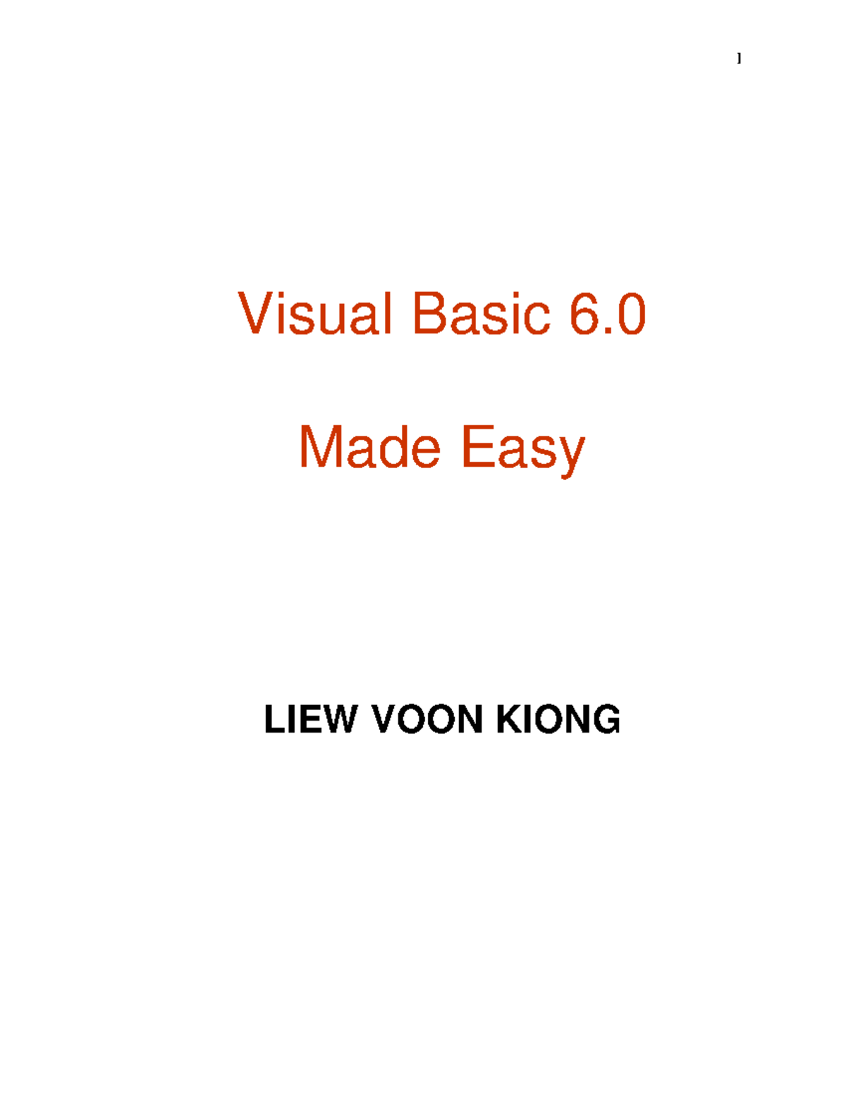 VB - Visual Basic Full Syllabus - I Visual Basic 6. Made Easy LIEW VOON KIONG II Acknowledgement ...