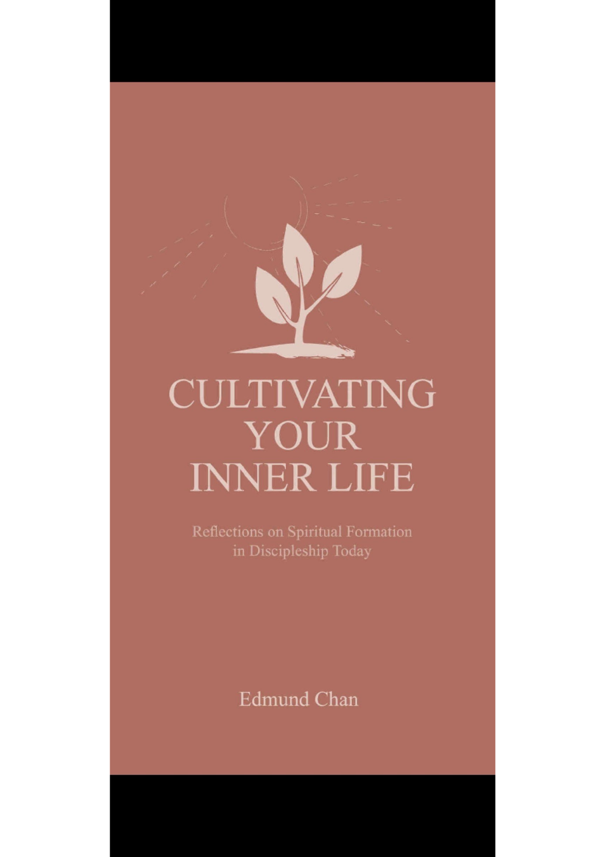 Cultivating Your Inner Life - CULTIVATING YOUR INNER LIFE Reflections ...