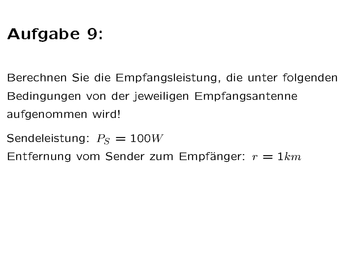 Aufgabe 9 - 28. Aufgabe 9: Berechnen Sie die Empfangsleistung, die unter folgenden Bedingungen ...