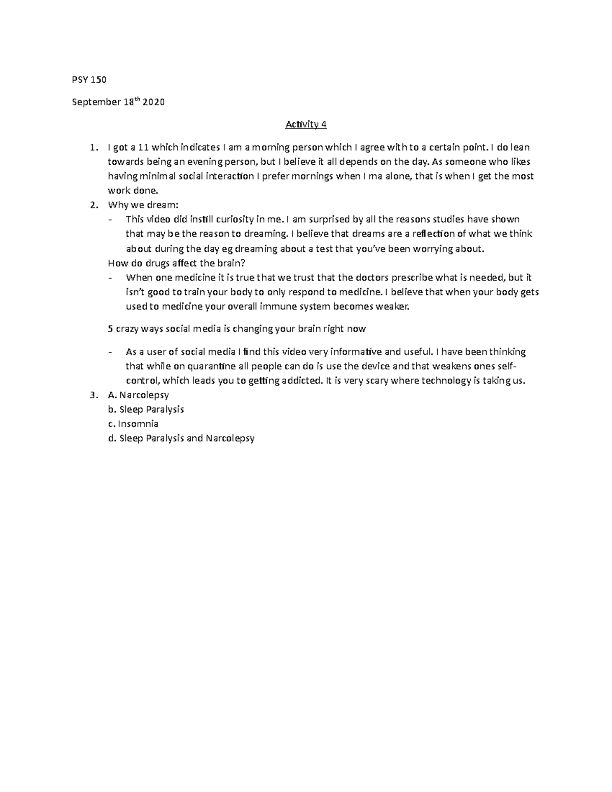 PSY 150-105H. General Psychology Chapter 3 Activity 2 - PSY 150 September 18th 2020 Activity 4 I ...