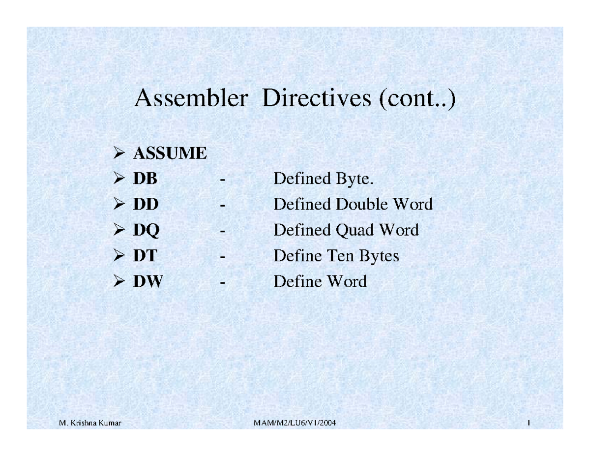 M2L2 - ¾ ASSUME ¾ DB - Defined Byte. ¾ DD - Defined Double Word ¾ DQ - Defined Quad Word ¾ DT ...