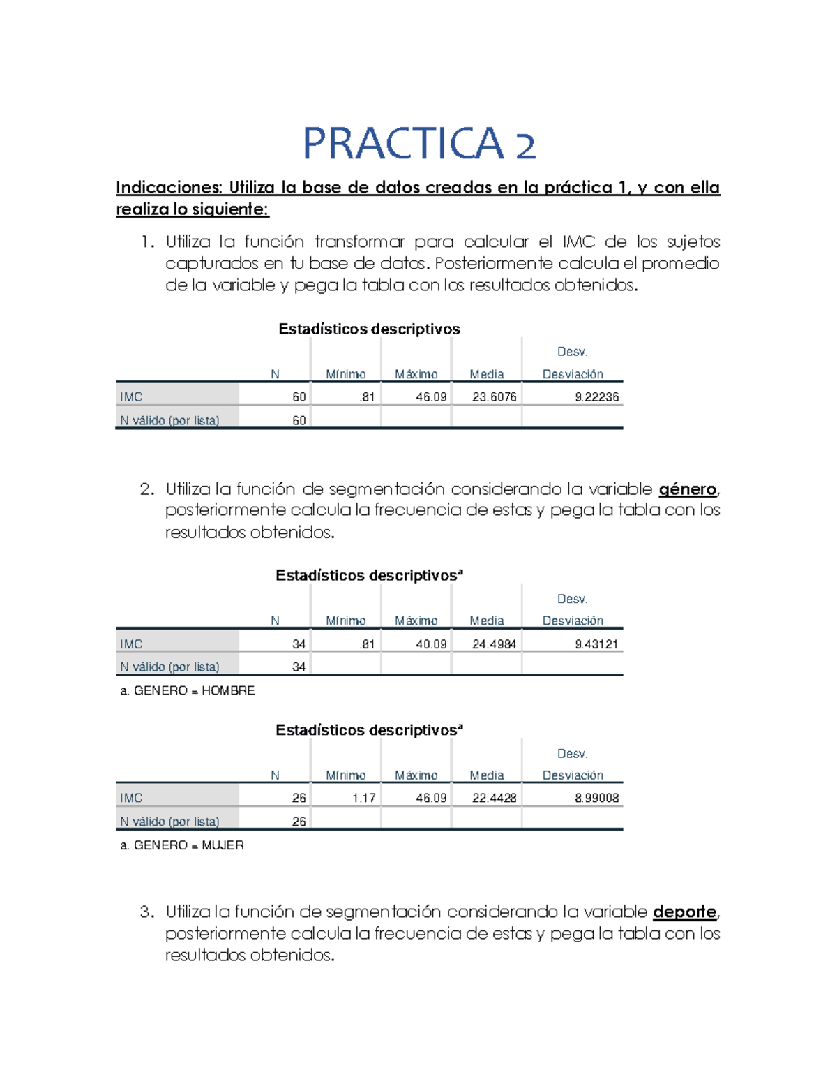Practica 2 software 400B - PRACTICA 2 Indicaciones: Utiliza la base de datos creadas en la ...
