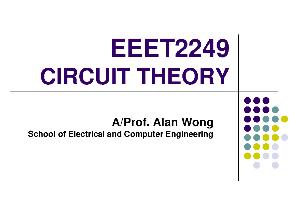 Lecture notes, lecture 1 - CIRCUIT THEORY Alan Wong School of ...
