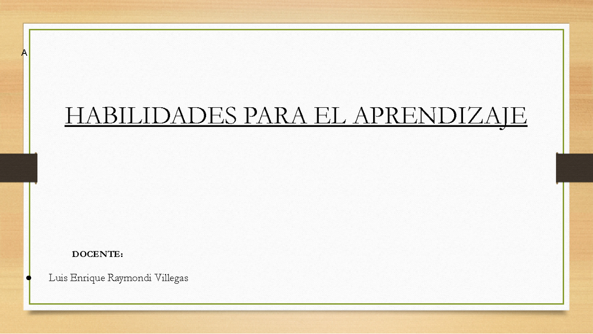 Habilidades para el aprendizaje sesión 1 - A HABILIDADES PARA EL ...