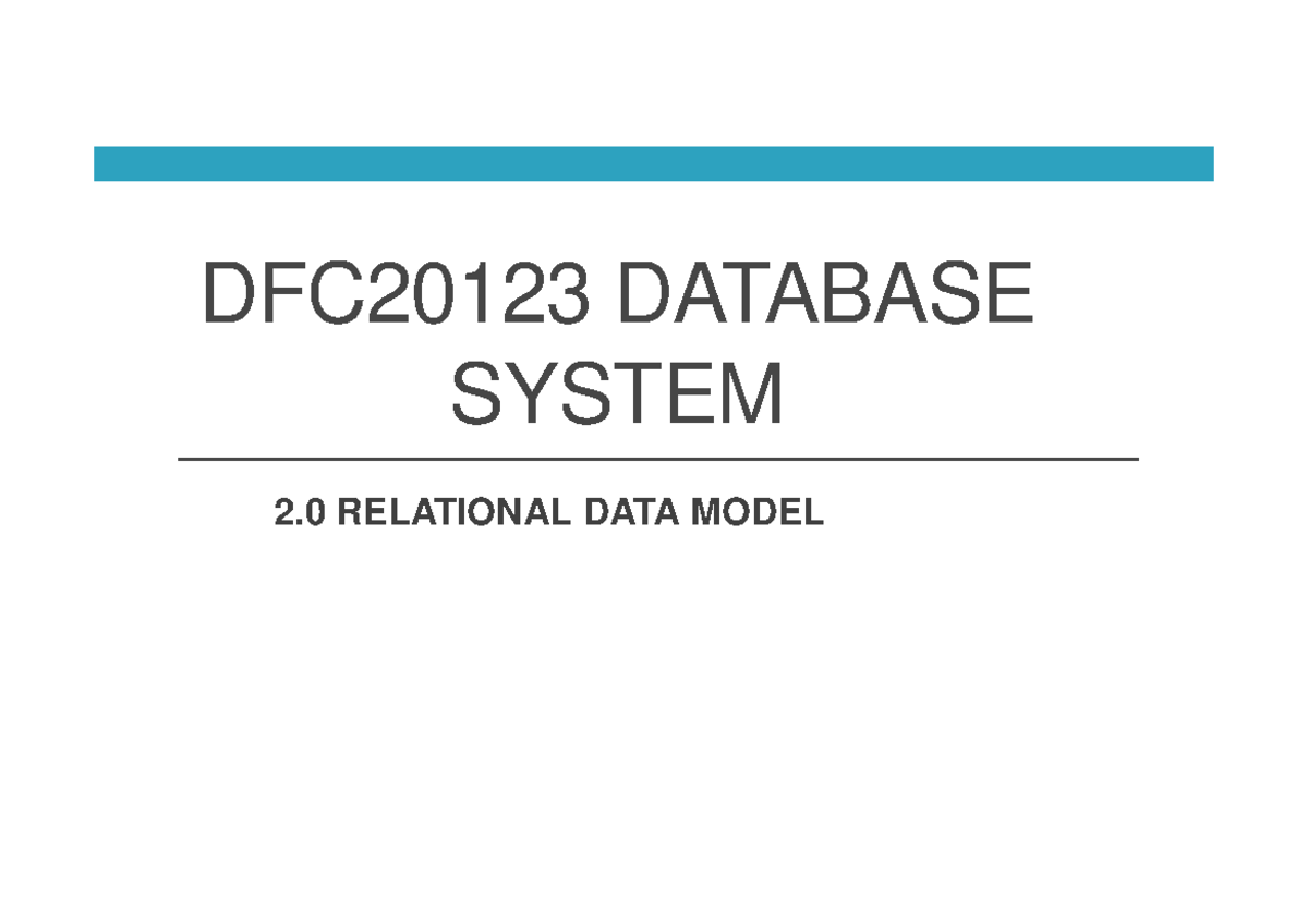 Chapter 2 (PART 1) - Database - DFC20123 DATABASE SYSTEM 2 RELATIONAL DATA MODEL PART 1 ...