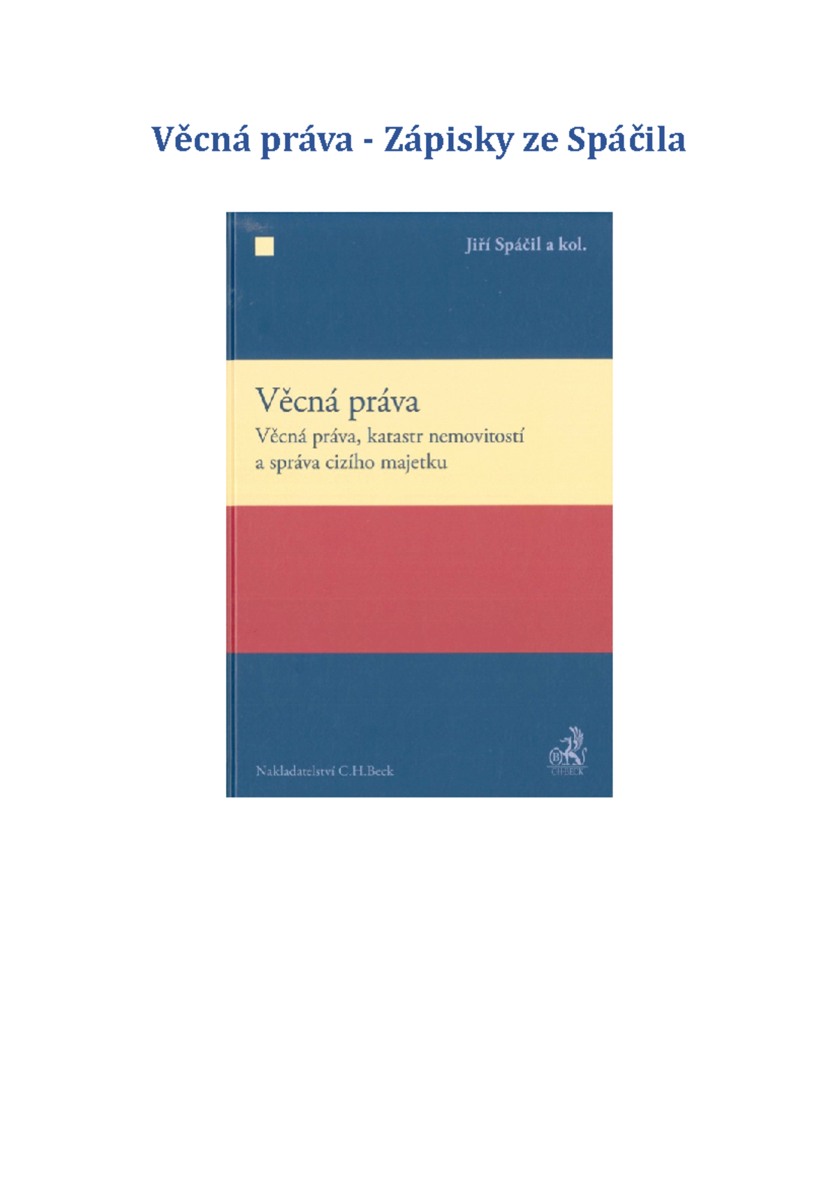 Vecna prava - Zapisky ze Spacila - Věcná práva - Zápisky ze Spáčila Úvod Tento dokument obsahuje ...