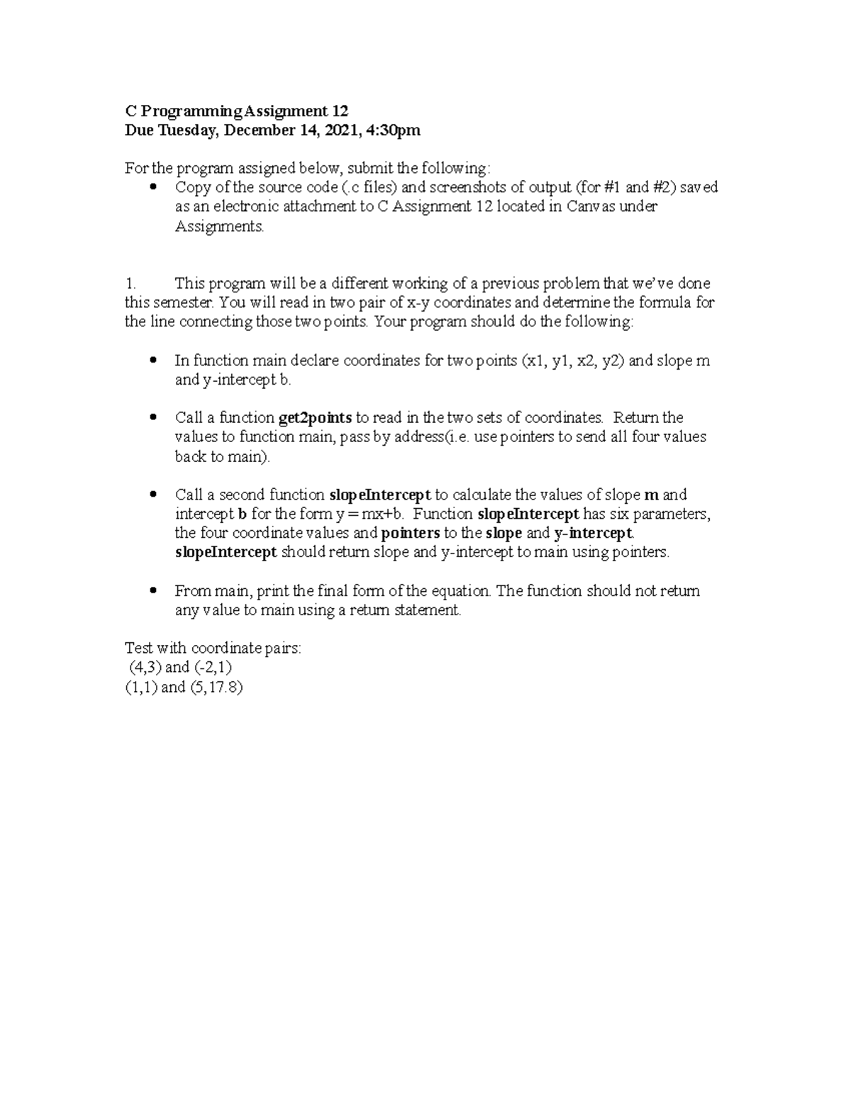 Assignment 12 fa21 - C Programming Assignment 12 Due Tuesday, December 14, 2021, 4:30pm For the ...