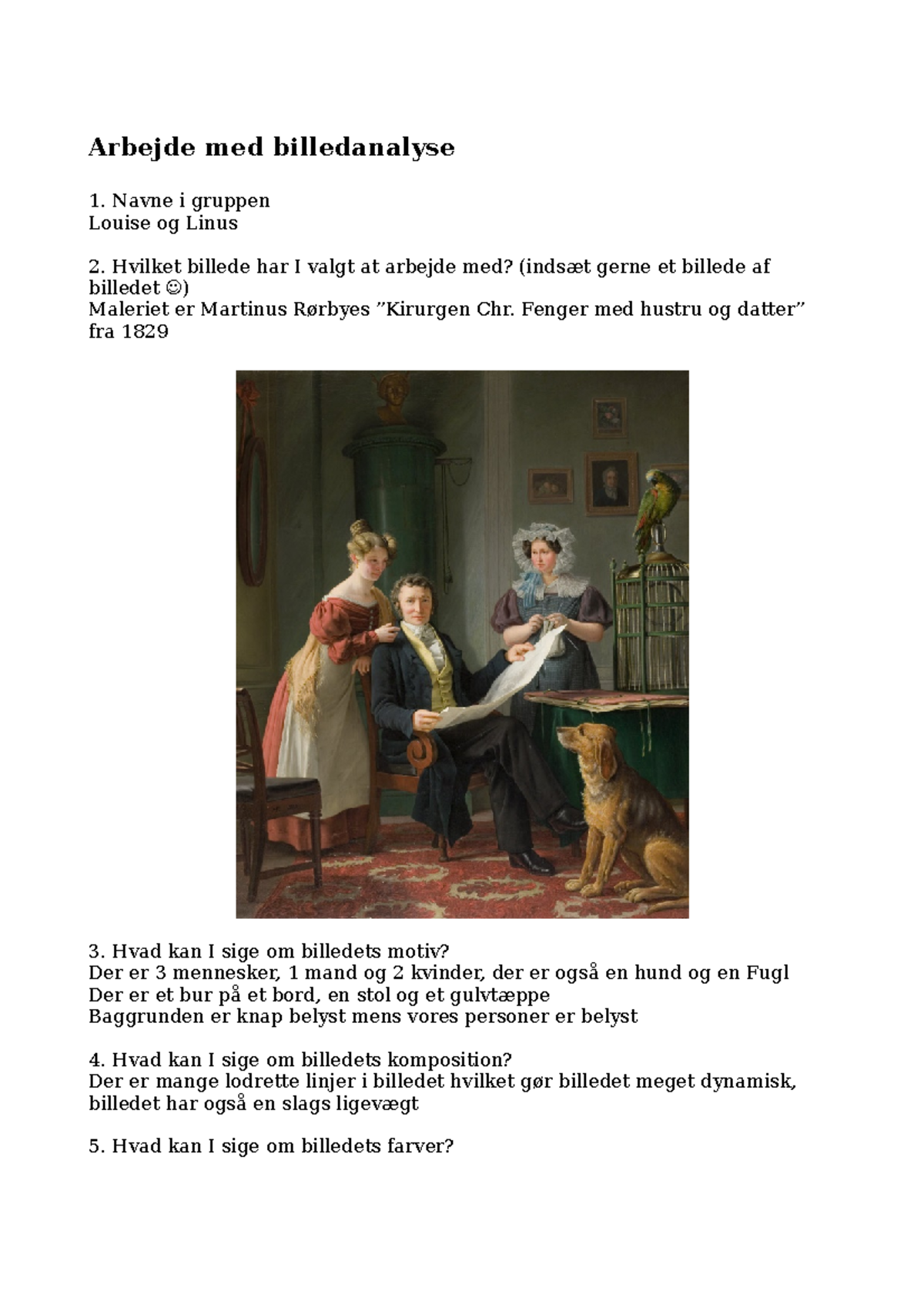 Arbejde med billedanalyse - Arbejde med billedanalyse Navne i gruppen Louise og Linus Hvilket ...